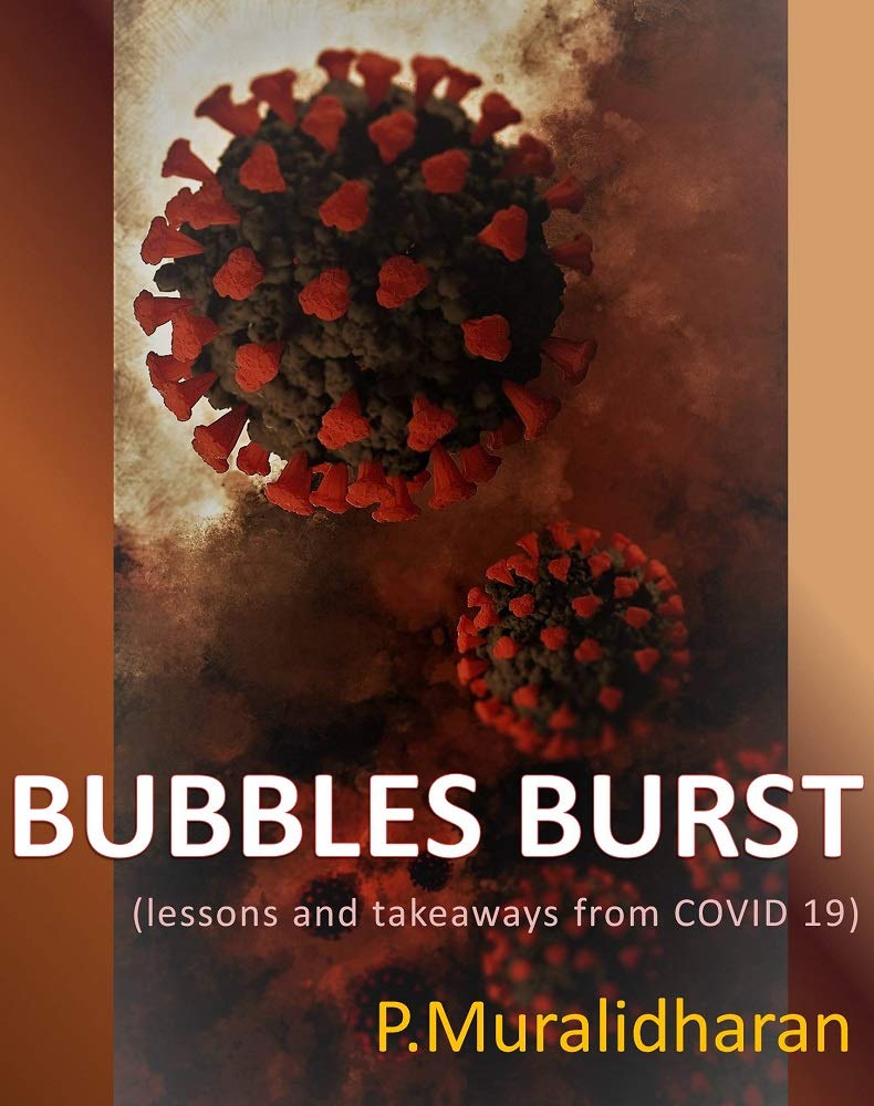 Bubbles burst: the takeaways and lessons from Covid19 by Muralidharan P ...
