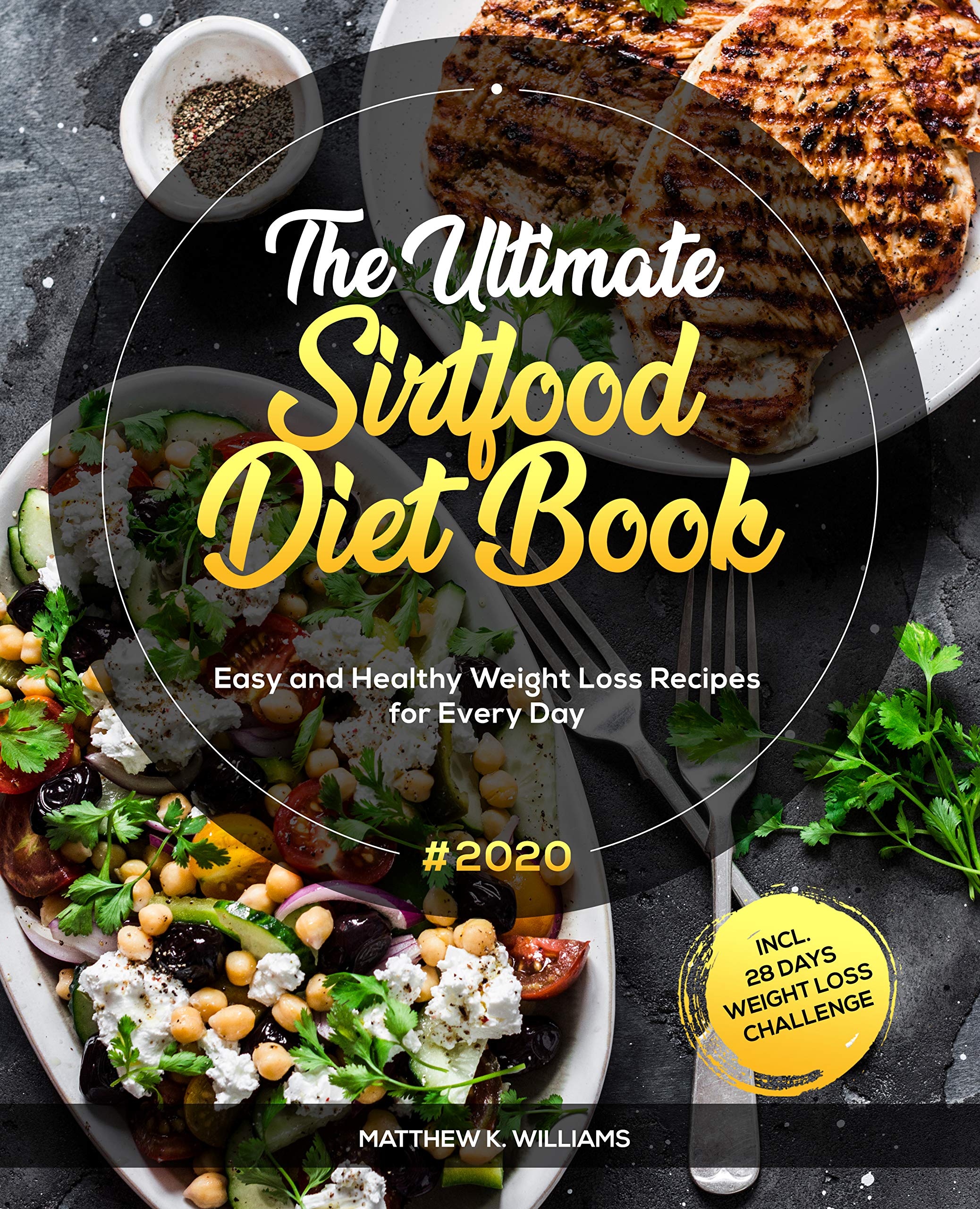 The Ultimate Sirtfood Diet Book #2020: Easy and Healthy Weight Loss ...