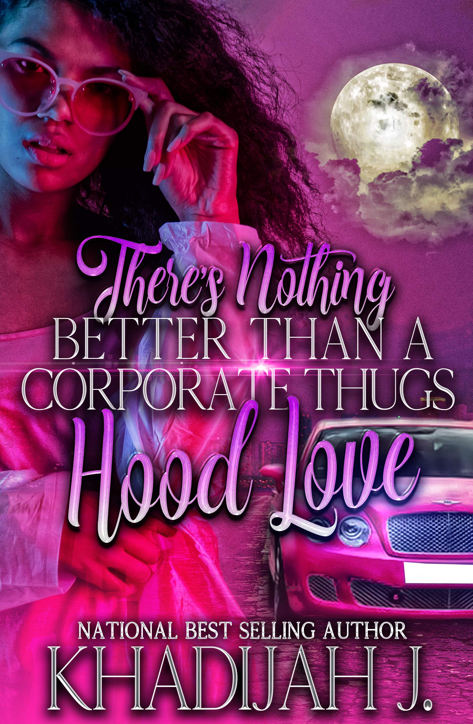 There's Nothing Better Than A Corporate Thugs Hood Love by Khadijah J. | Goodreads