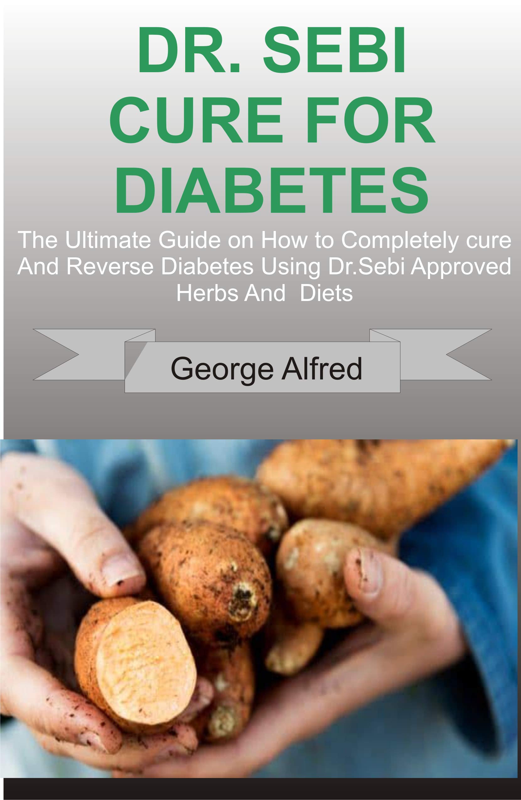 DR. SEBI CURE FOR DIABETES: The Ultimate Guide on How to Completely ...