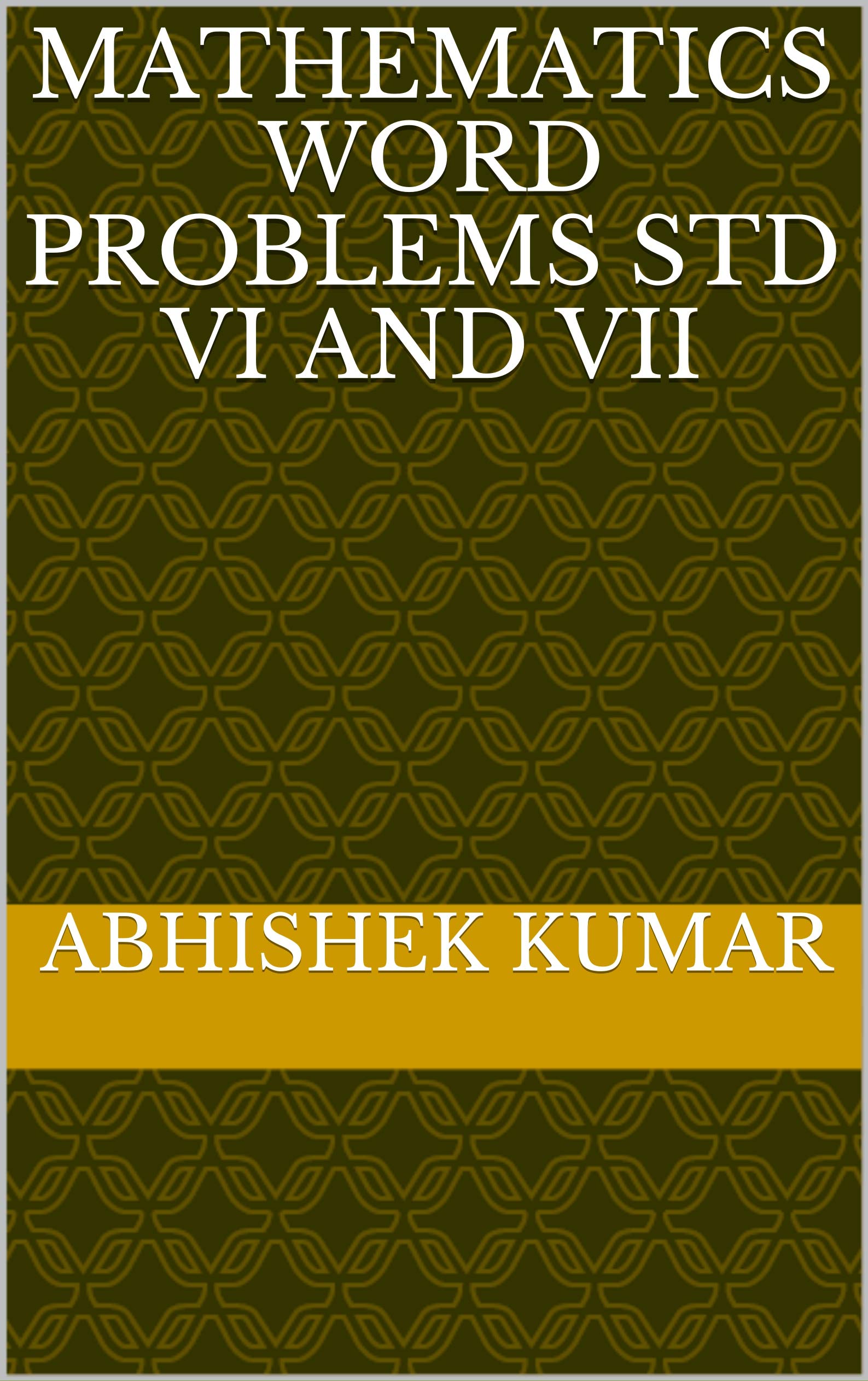 Mathematics Word Problems Std VI and VII by Abhishek Kumar | Goodreads