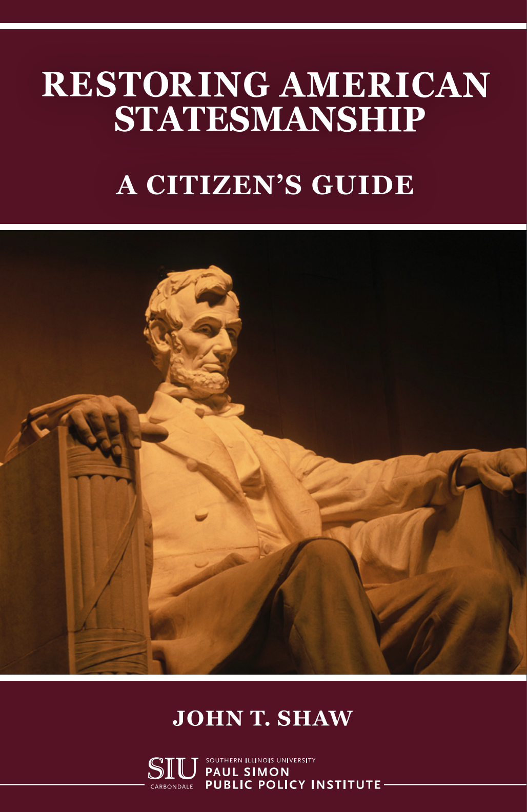 Restoring American Statesmanship: A Citizen's Guide by John Shaw ...
