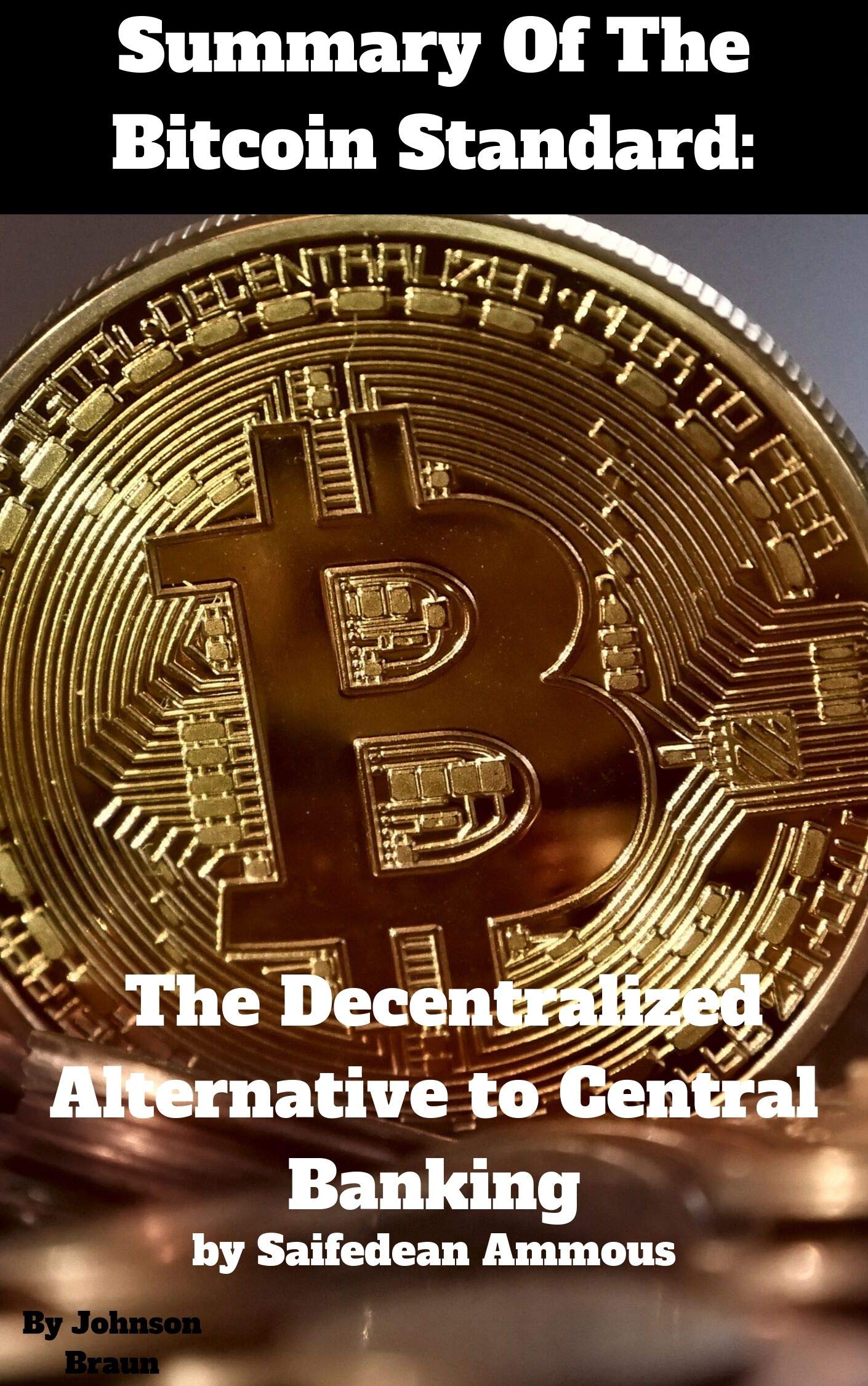 Summary Of The Bitcoin Standard The Decentralized Alternative to ...
