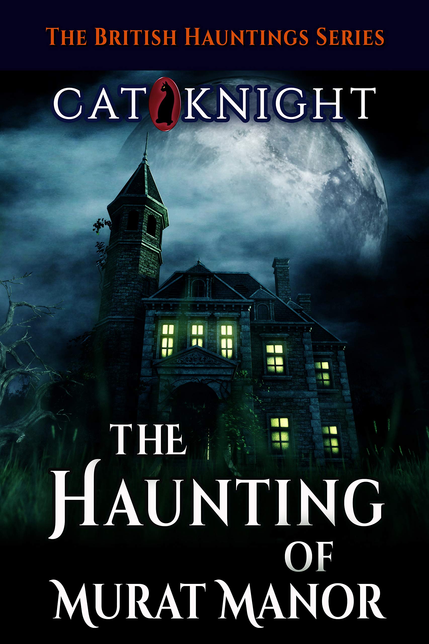 The Haunting of Murat Manor (Hauntings of) by Cat Knight | Goodreads