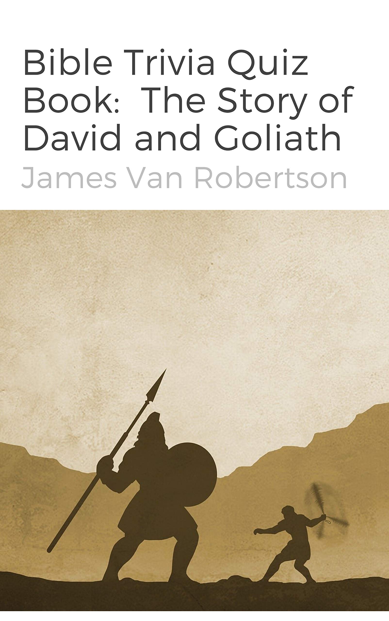 Bible Trivia Quiz Book: The Story Of David And Goliath by James Van ...