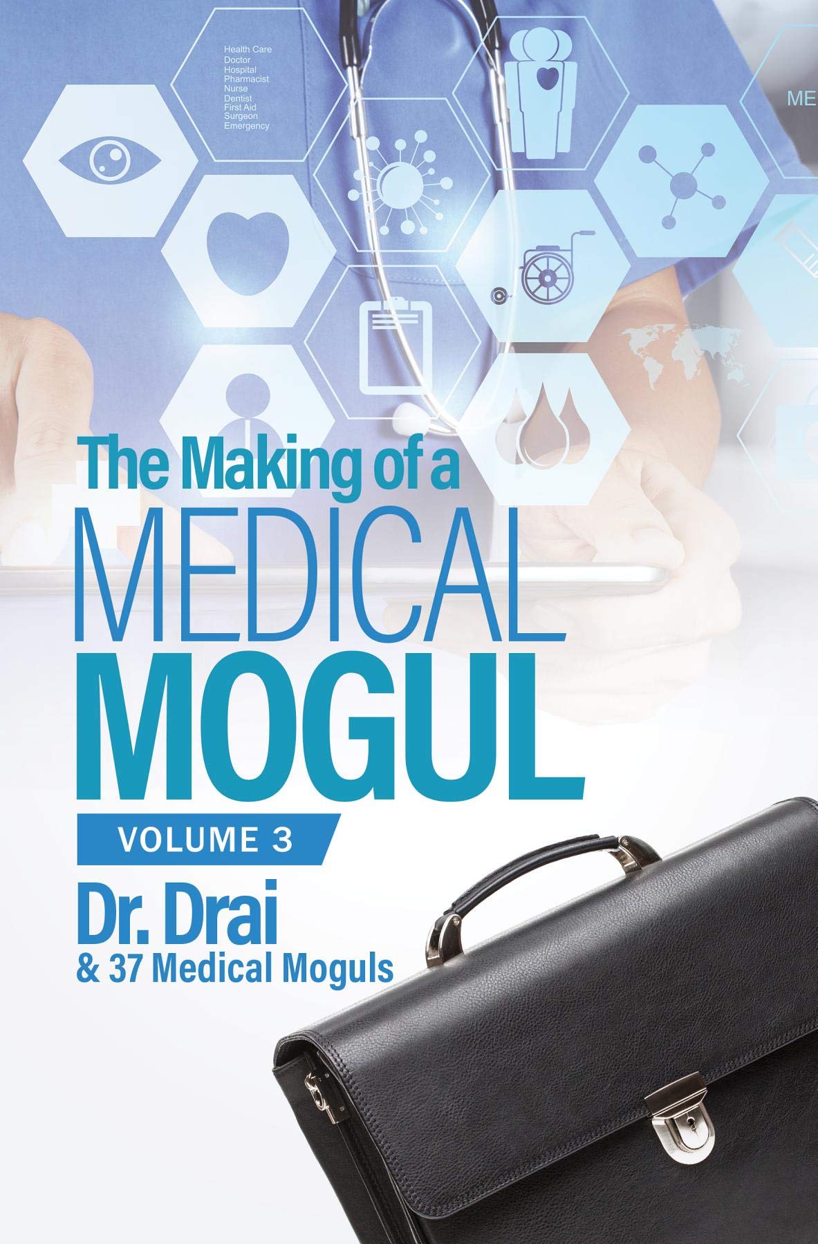 The Making of a Medical Mogul, Vol. 3 by Dr Draion Burch | Goodreads