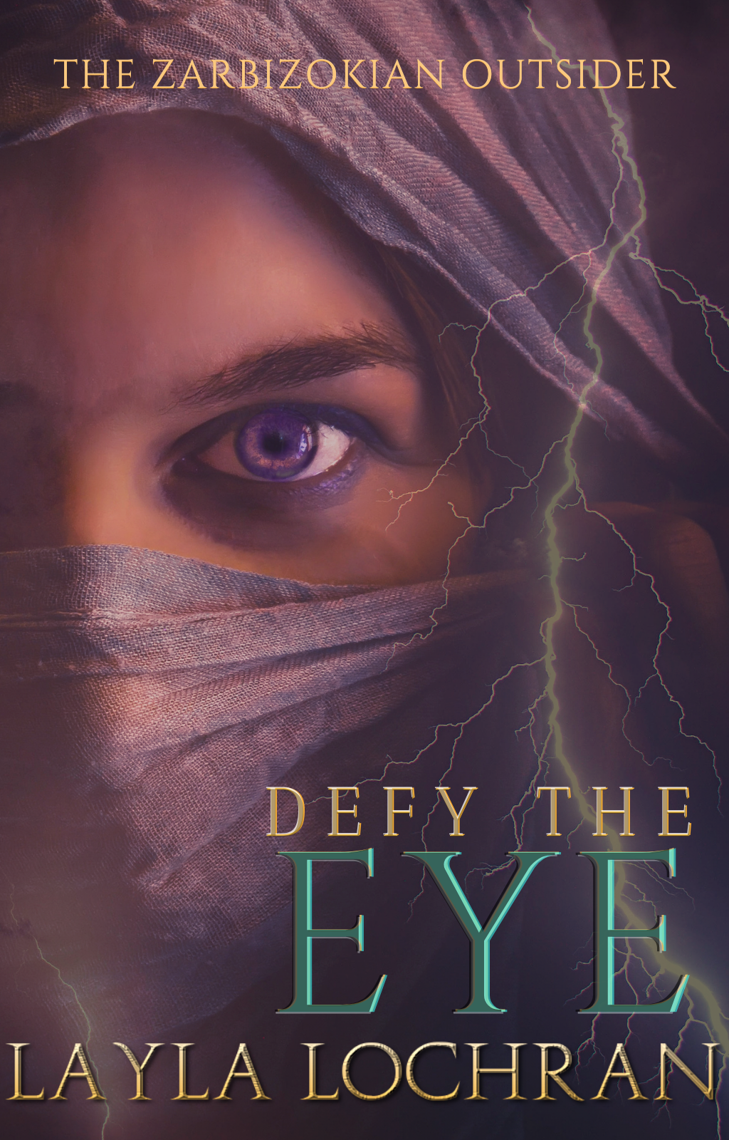 Defy The EYE: The Zarbizokian Outsider by Layla Lochran | Goodreads