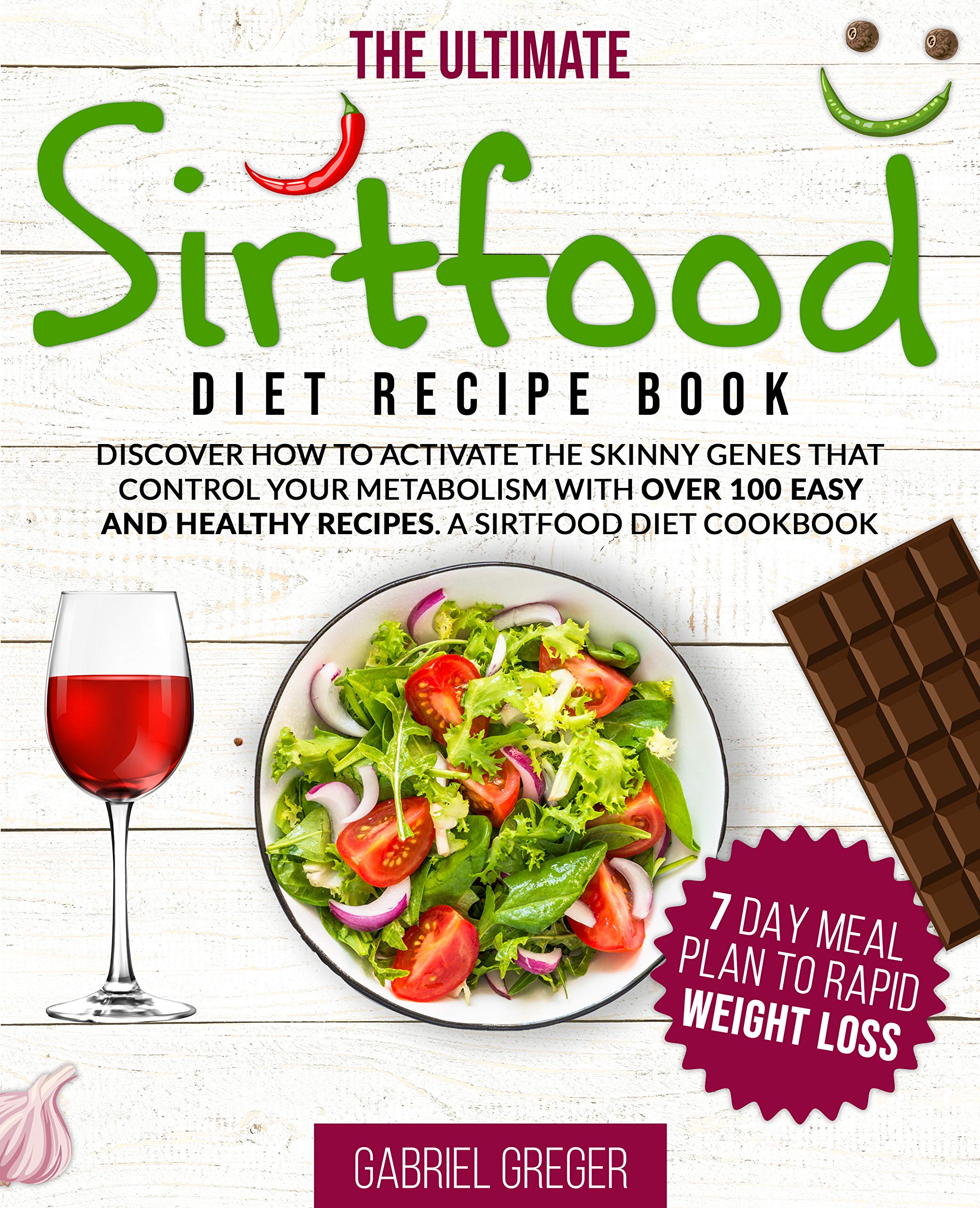 The Ultimate Sirt Food Diet Recipe Book: Discover How To Activate The ...