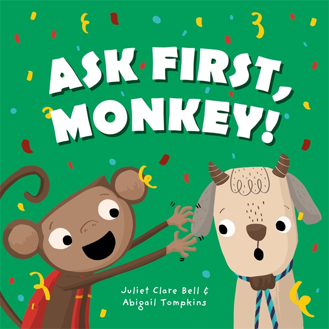 Ask First, Monkey!: A Playful Introduction to Consent and Boundaries by ...