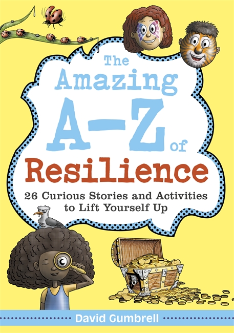 The Amazing A-Z of Resilience: 26 Curious Stories and Activities to ...