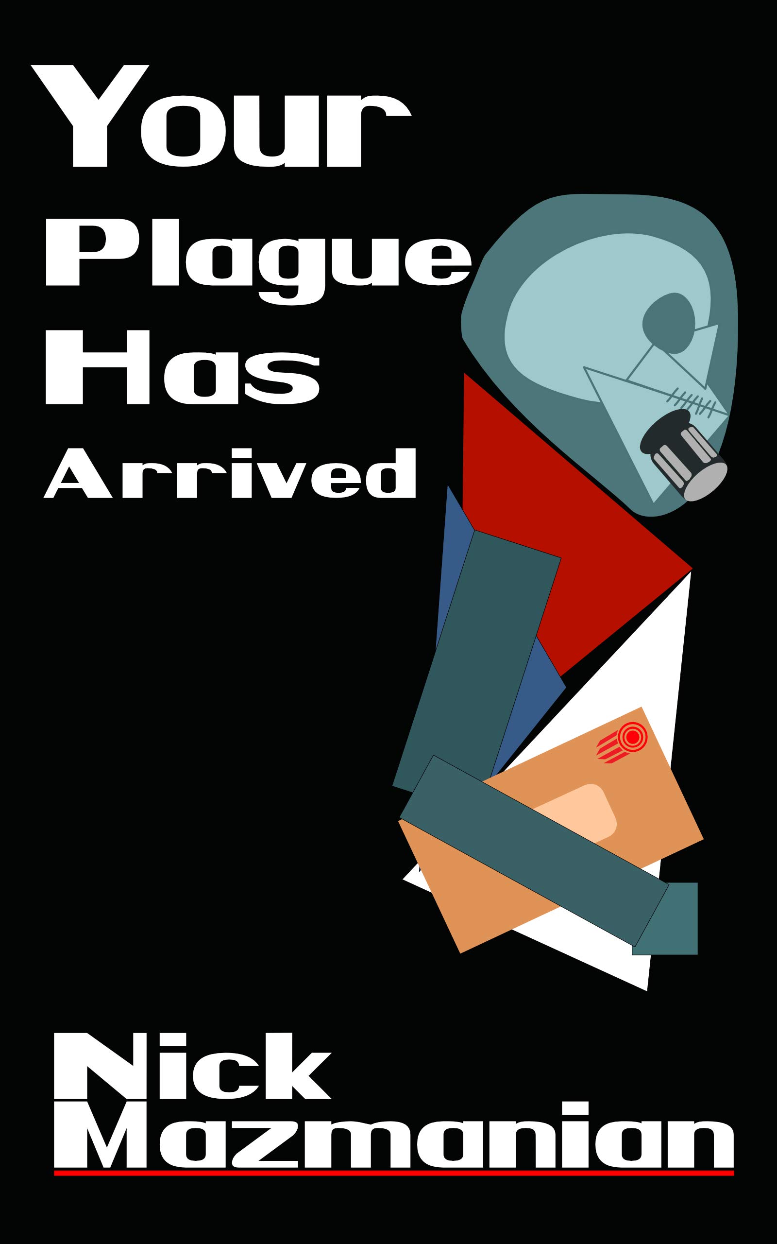Your Plague Has Arrived By Nick Mazmanian Goodreads your-plague-has-arrived-by-nick-mazmanian-goodreads