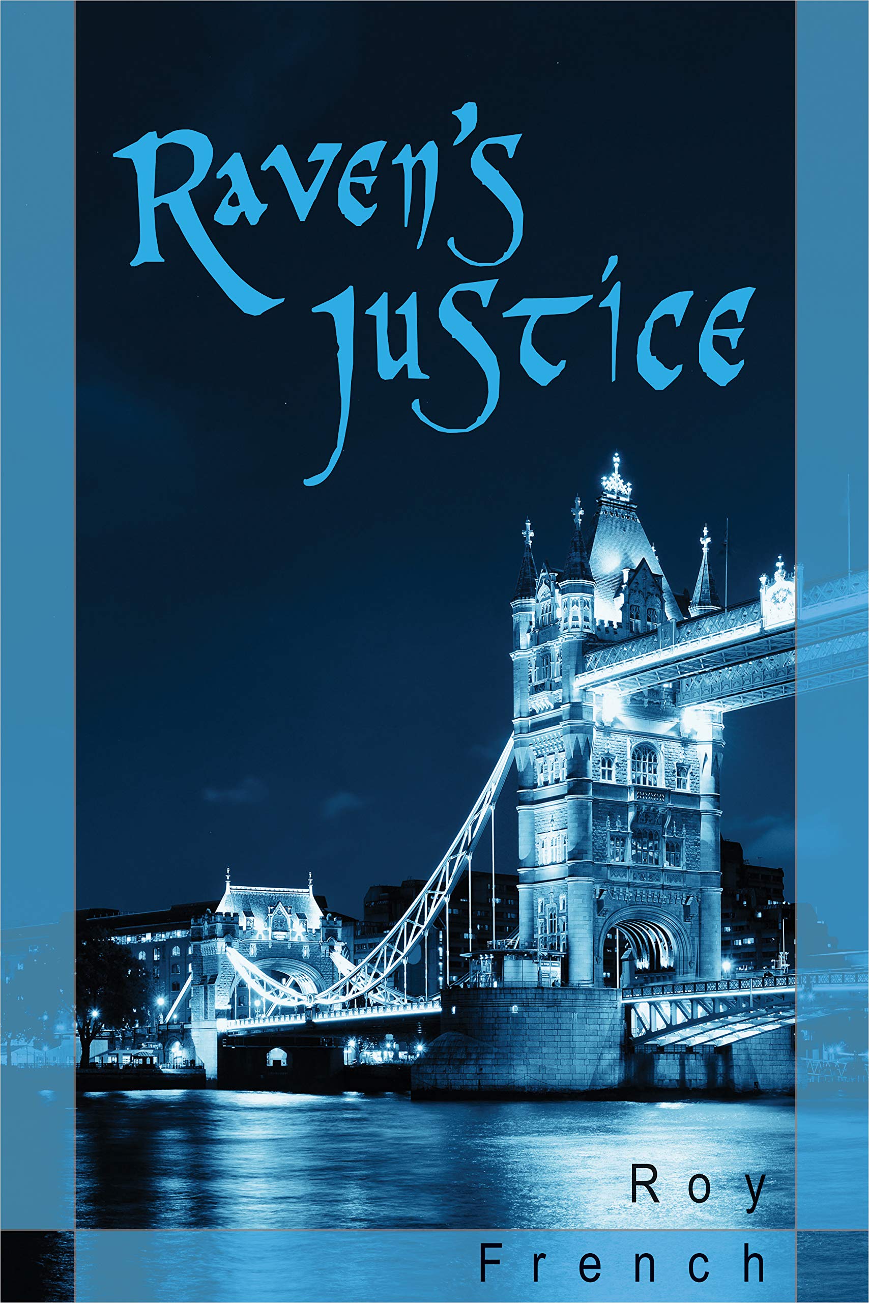 Raven's Justice (Raven Series Book 9) by Roy French | Goodreads