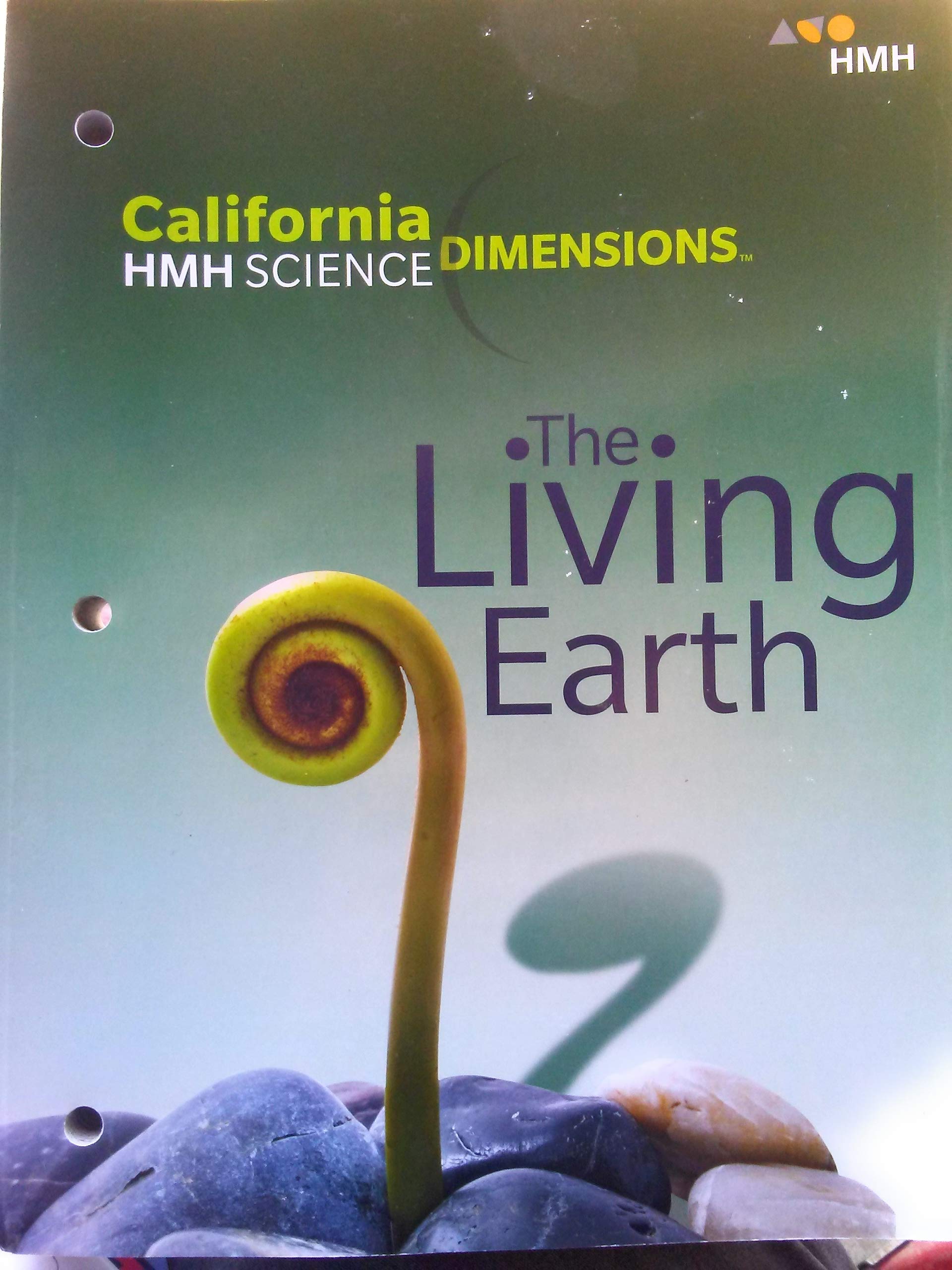 The Living Earth HMH Science California Dimensions By Stephen Nowicki