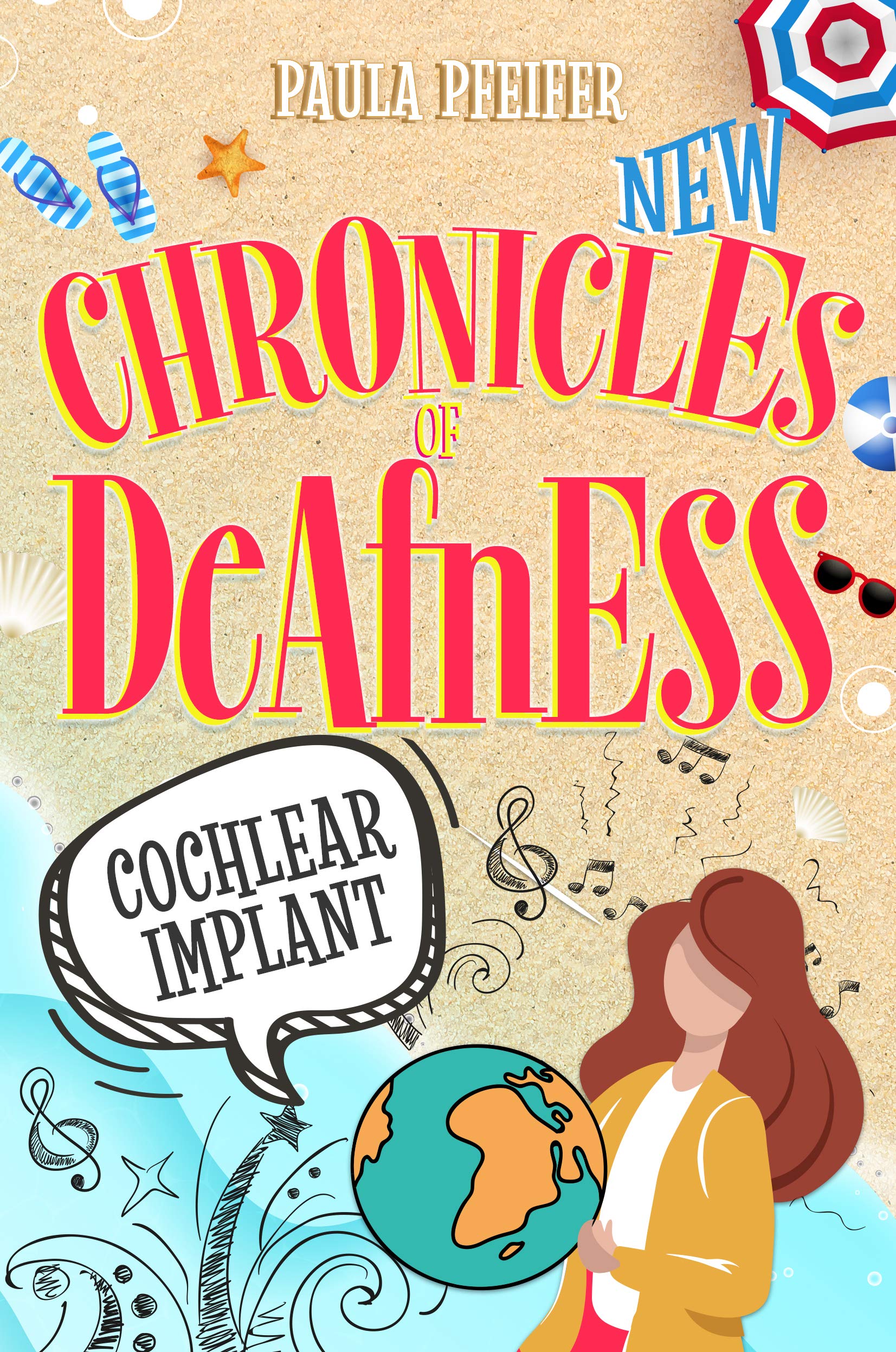 New Chronicles of Hearing loss: my cochlear Implant epiphanies by Paula ...