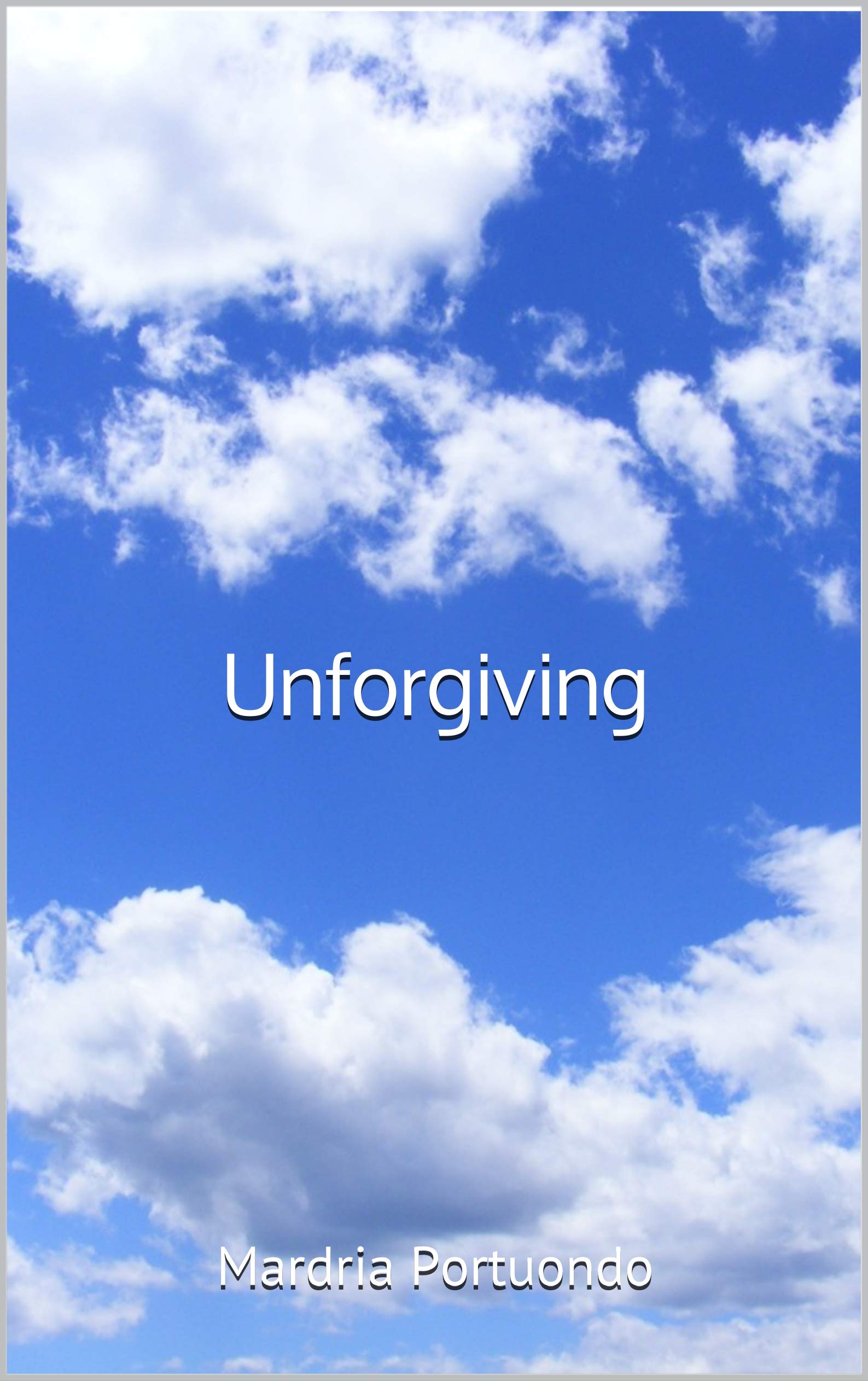 Unforgiving by Mardria Portuondo | Goodreads