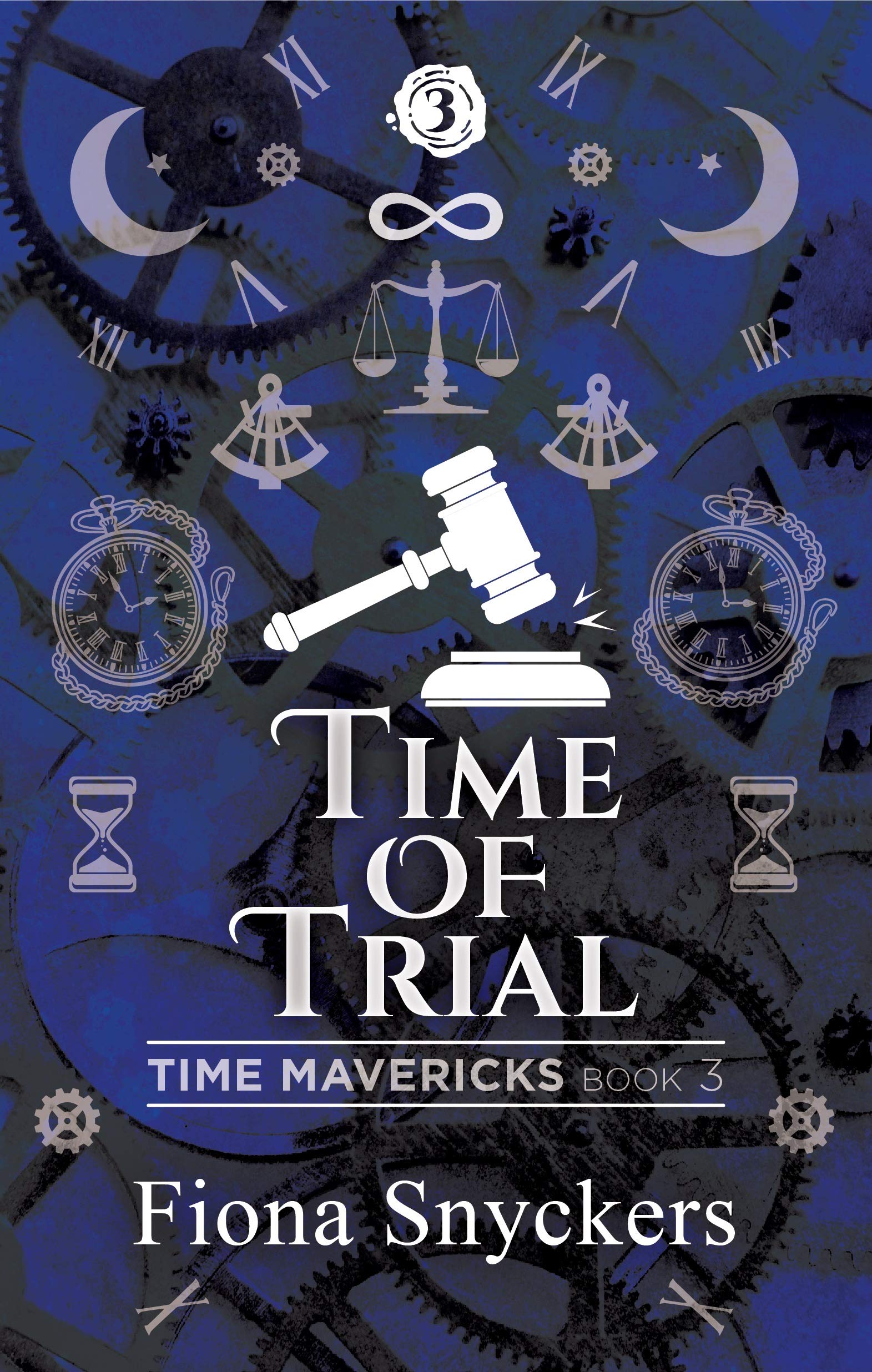 Time of Trial: Time Mavericks - Book 3 by Fiona Snyckers | Goodreads