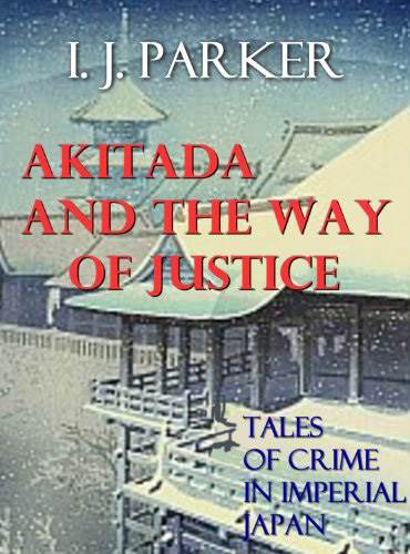 Akitada and the Way of Justice by I.J. Parker | Goodreads
