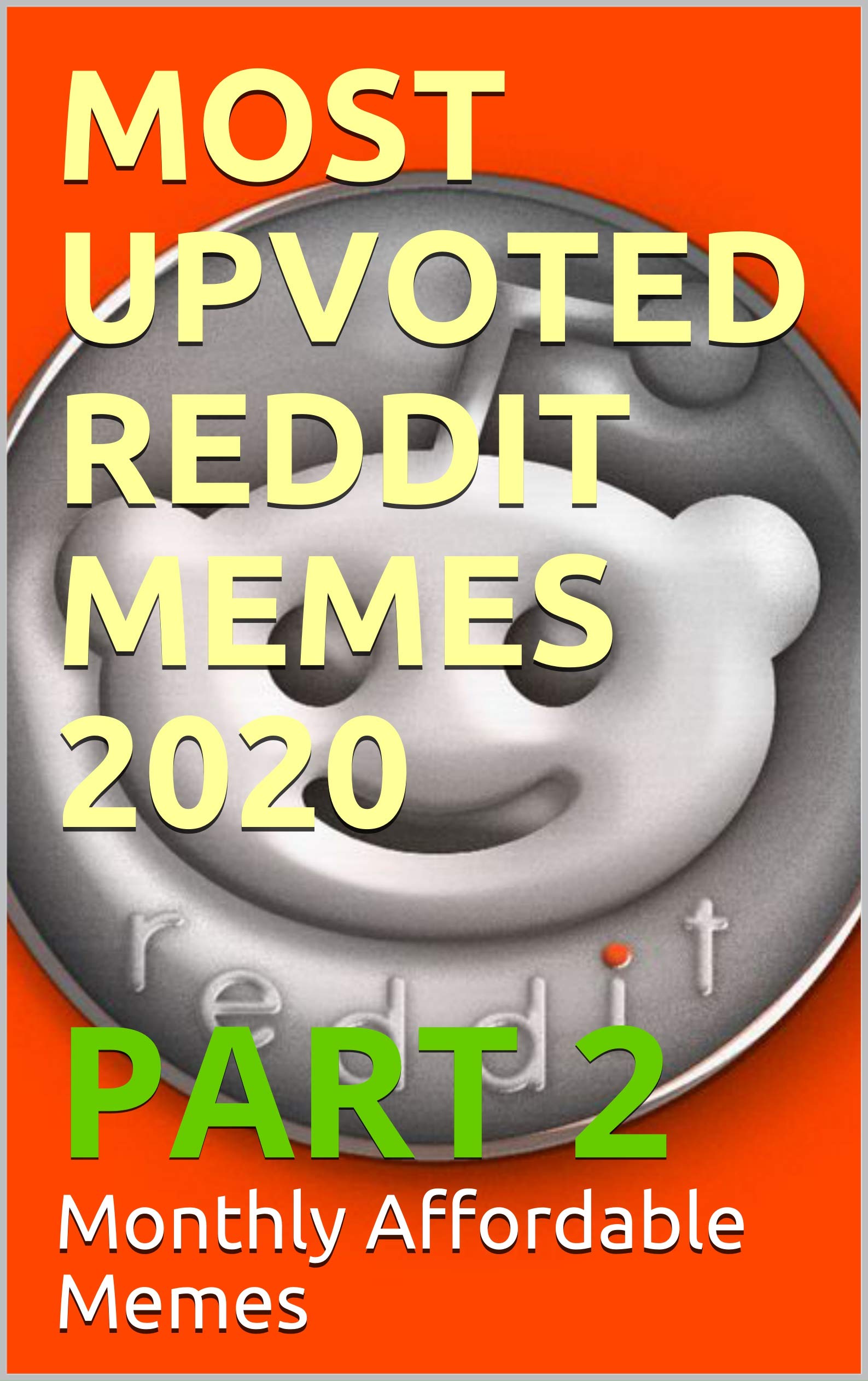 MOST UPVOTED REDDIT MEMES 2020: PART 2 by Monthly Affordable Memes ...