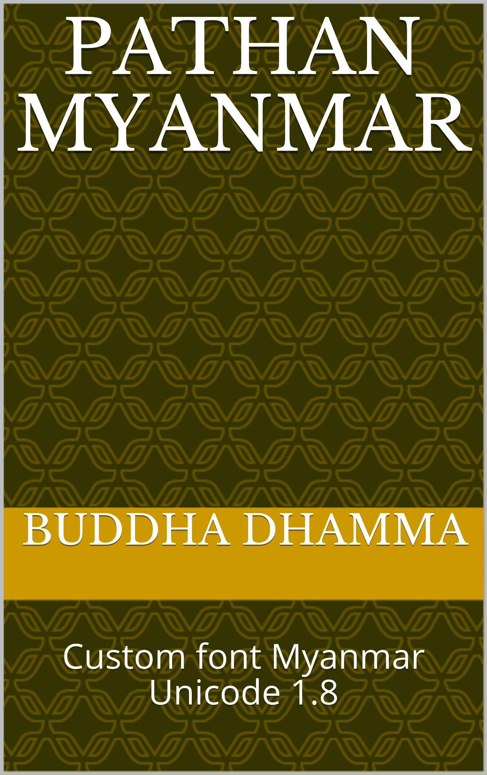 Pathan Myanmar: Custom font Myanmar Unicode 1.8 by Buddha Dhamma ...