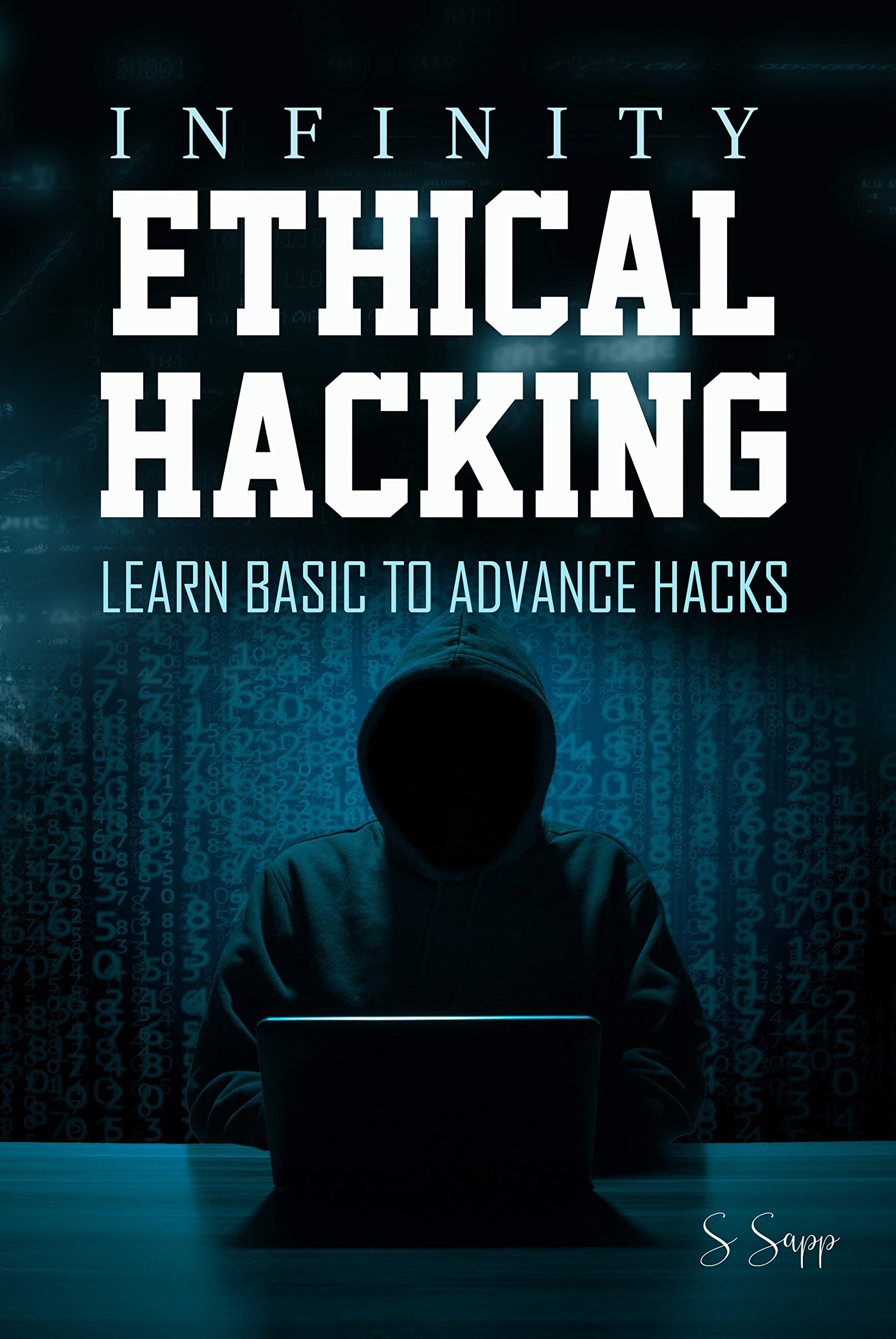 Infinity Ethical Hacking: Learn basic to advance hacks by Arthur S Sapp ...