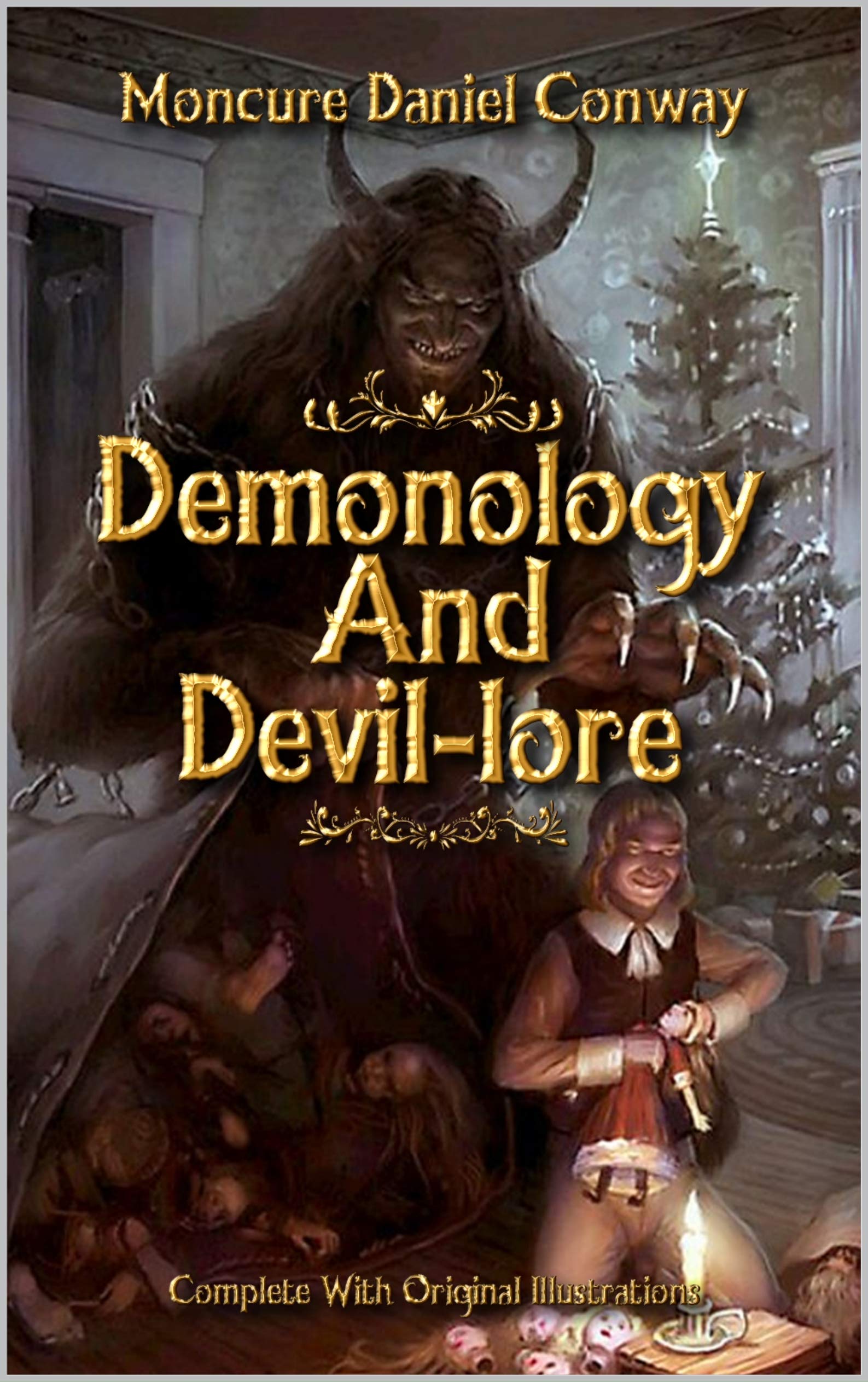 Demonology and Devil-lore: Complete With 75 Original Illustrations by ...