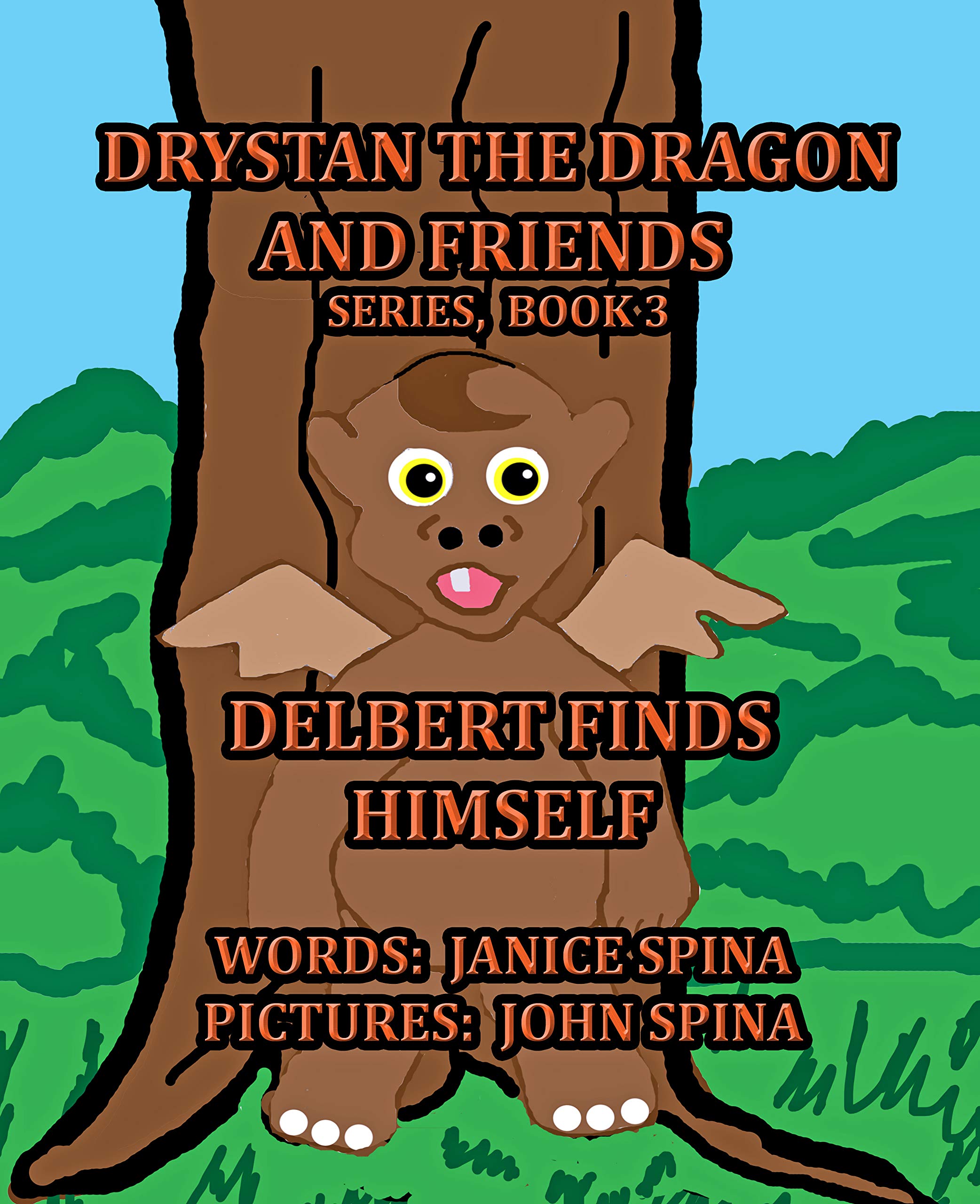 Drystan the Dragon and Friends Series, Book 3: Delbert Finds Himself by ...