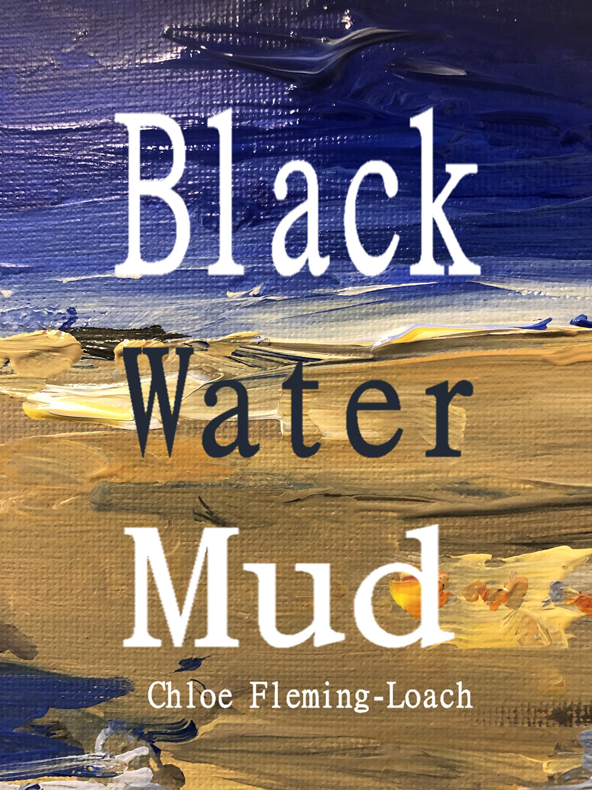 Blackwater Mud: Tales from the Blackwater estuaries and waterways by ...