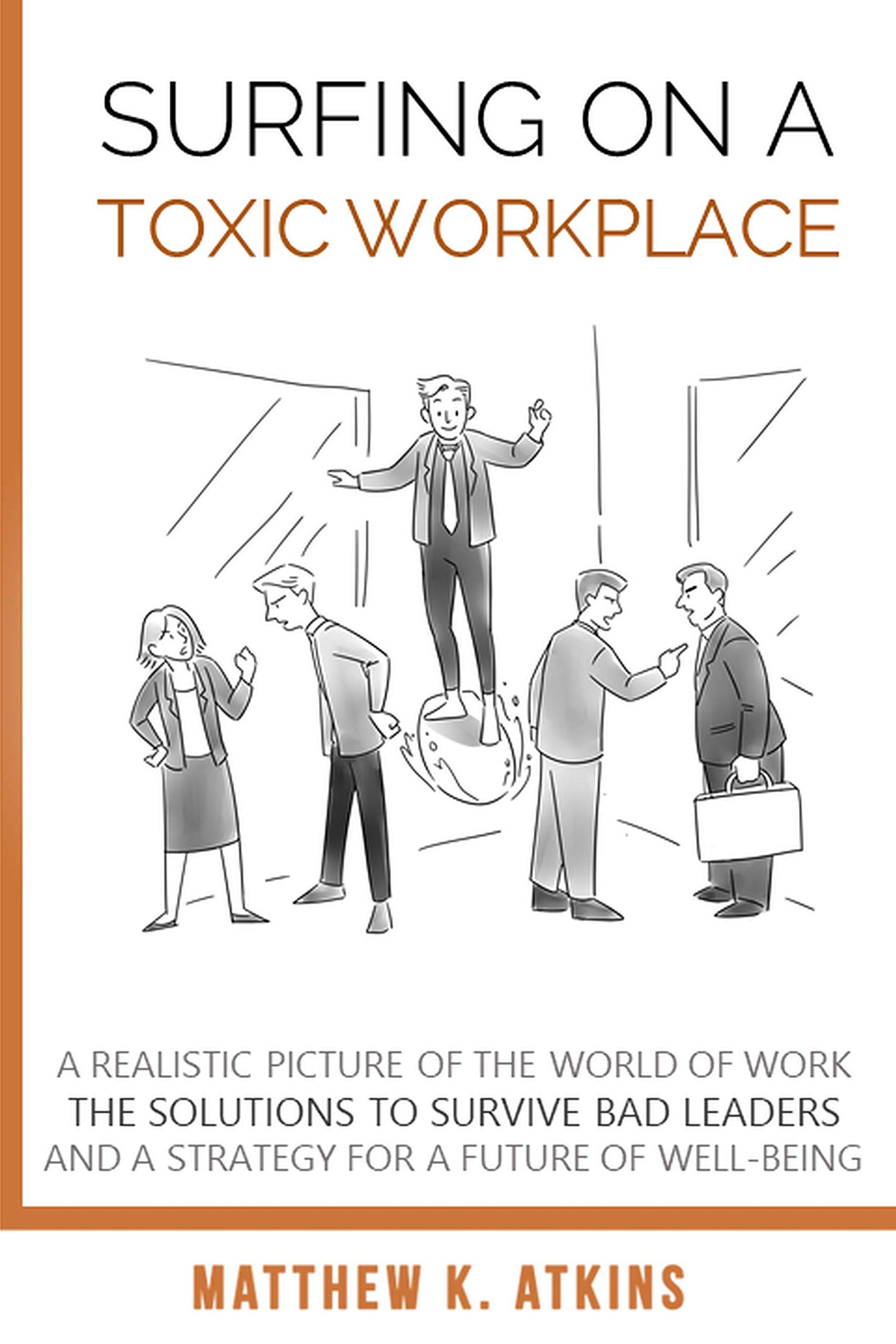 Surfing on a Toxic Workplace: A Realistic Picture of the World of Work ...
