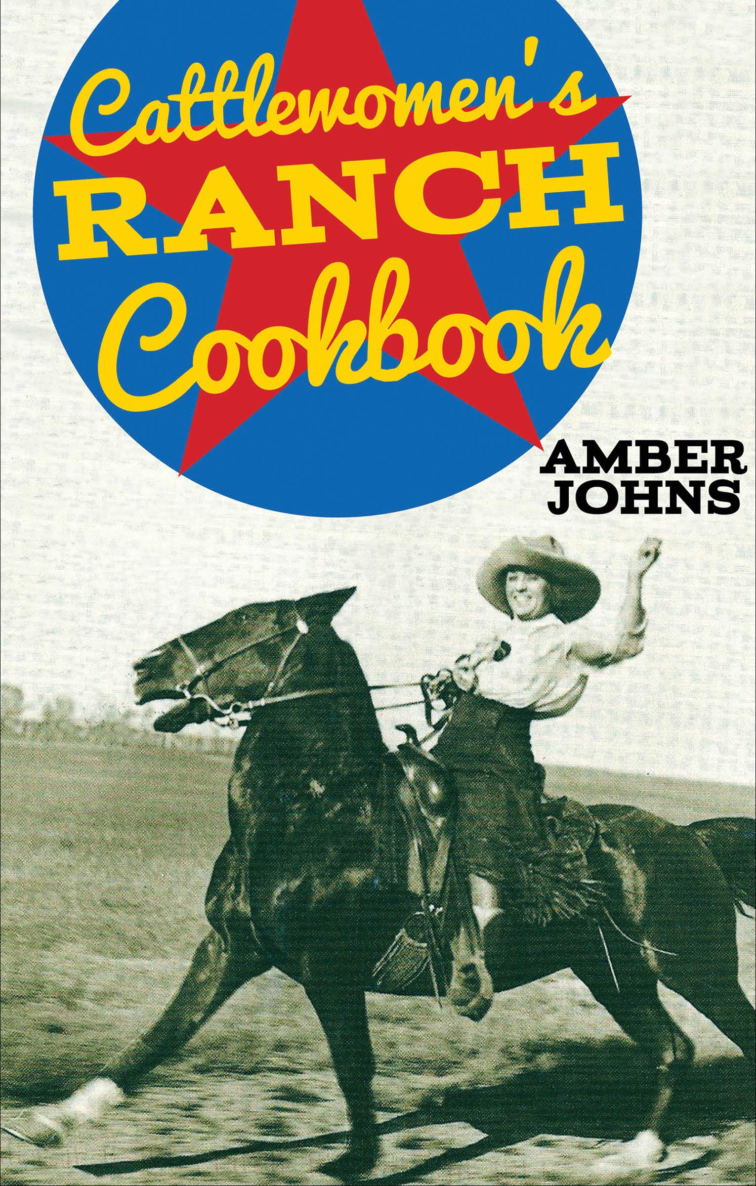 Cattlewomen's Ranch Cookbook by Amber Johns | Goodreads