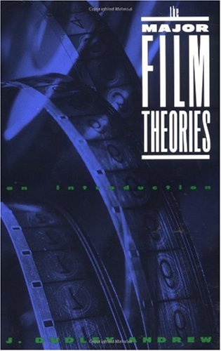 The Major Film Theories: An Introduction by J Dudley Andrew | Goodreads