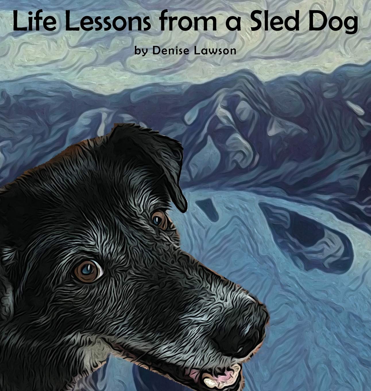 Life Lessons from a Sled Dog by Denise Lawson | Goodreads