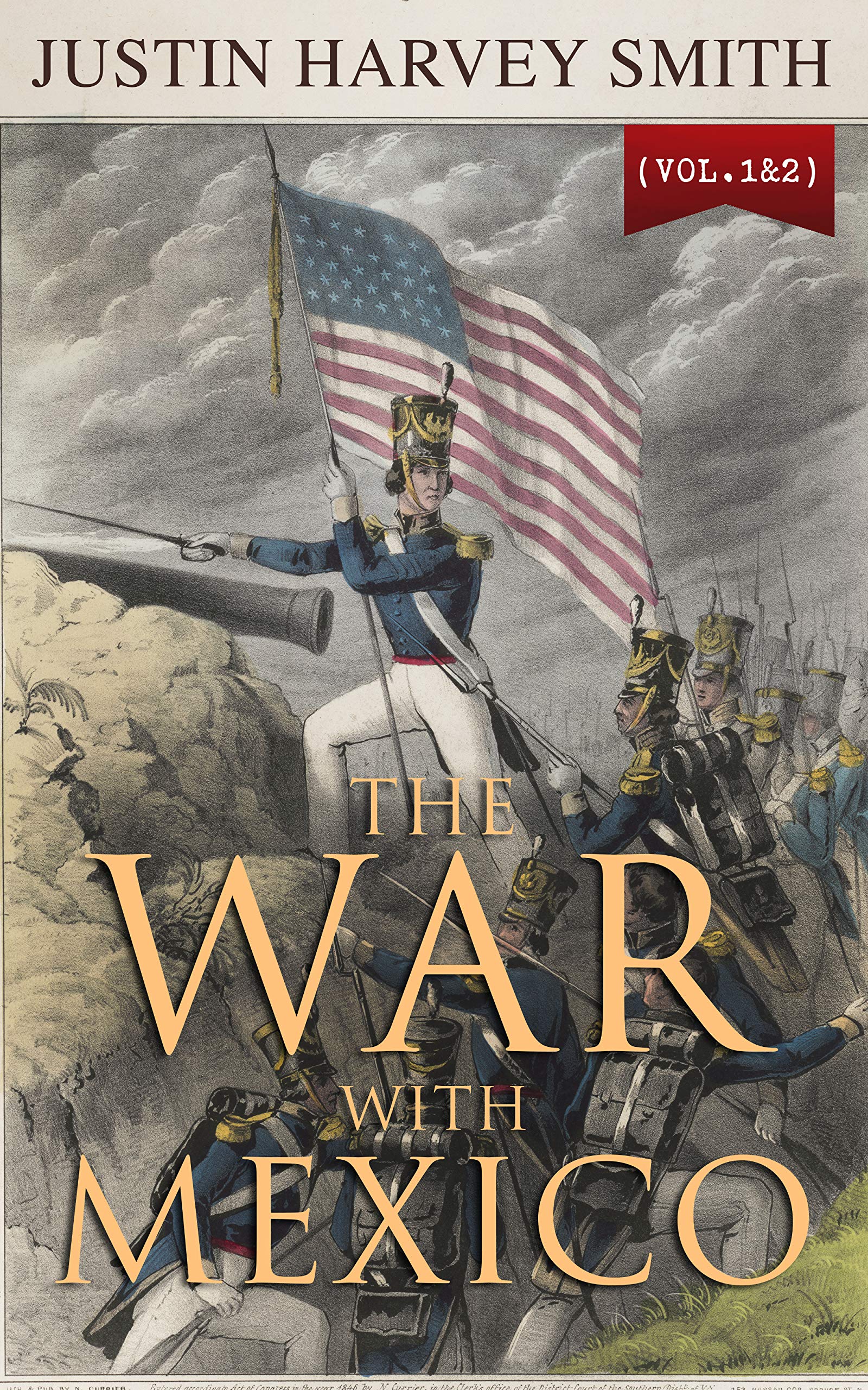 The War with Mexico (Vol.1&2): Complete Edition by Justin Harvey Smith ...