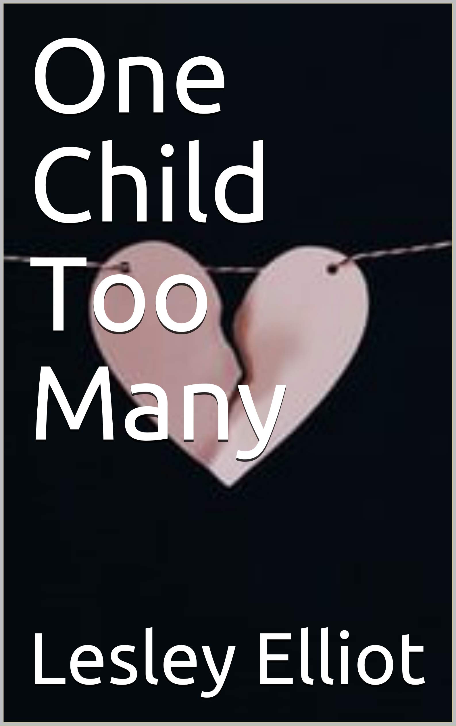 One Child Too Many by Lesley Elliot | Goodreads