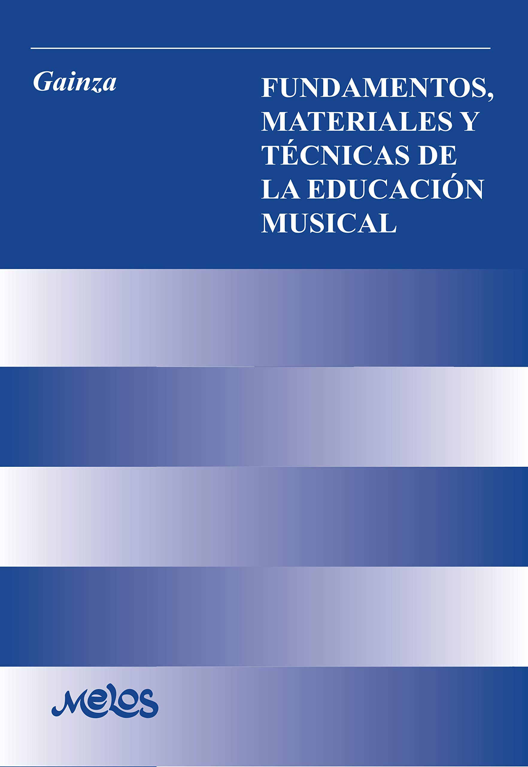 FUNDAMENTOS, MATERIALES Y TÉCNICAS DE LA EDUCACIÓN MUSICAL: ensayos y ...