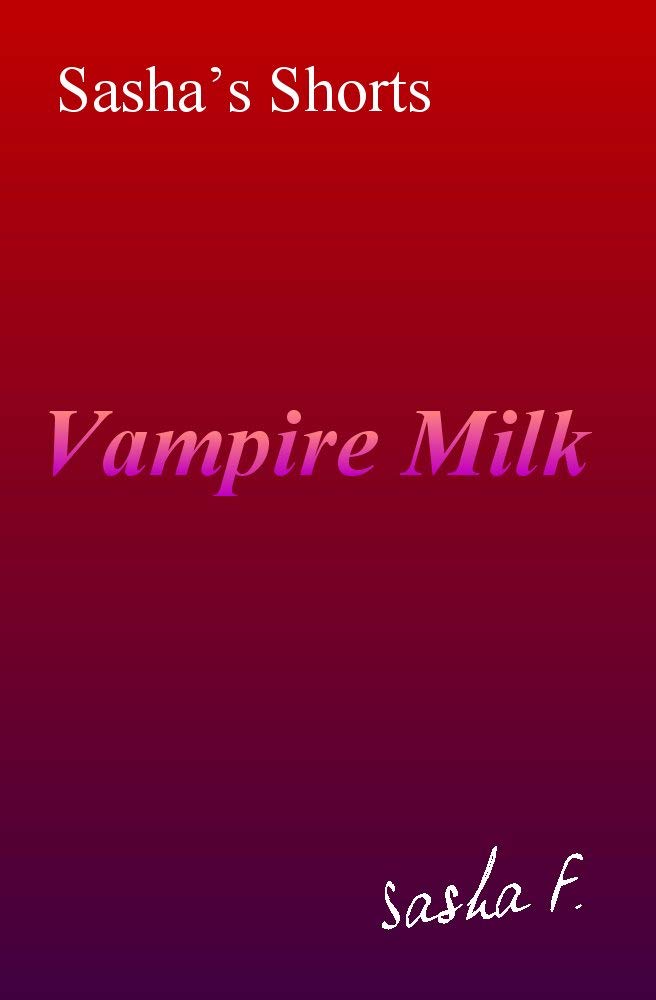 Vampire Milk by Sasha F | Goodreads