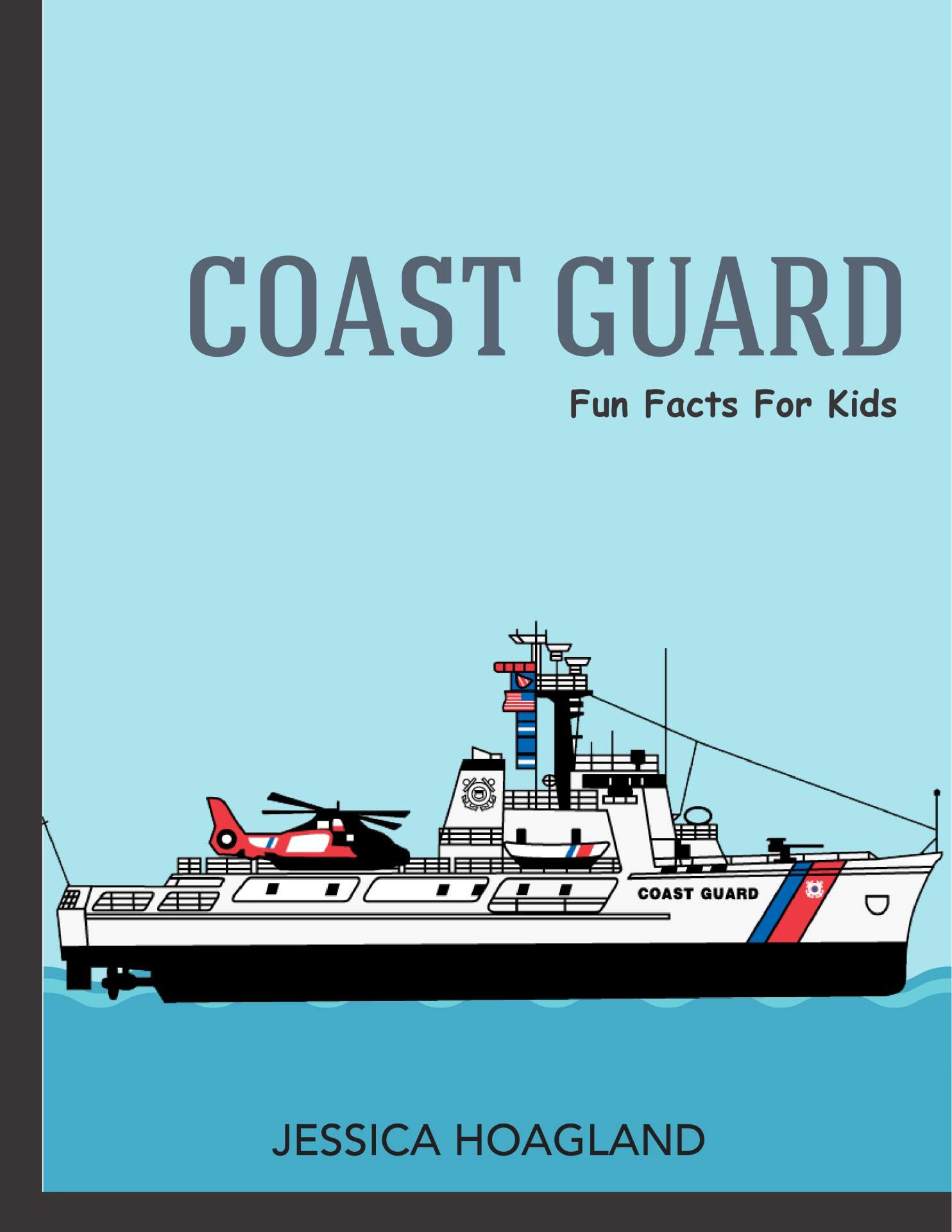Coast Guard: Fun Facts for Kids by Jessica Hoagland | Goodreads