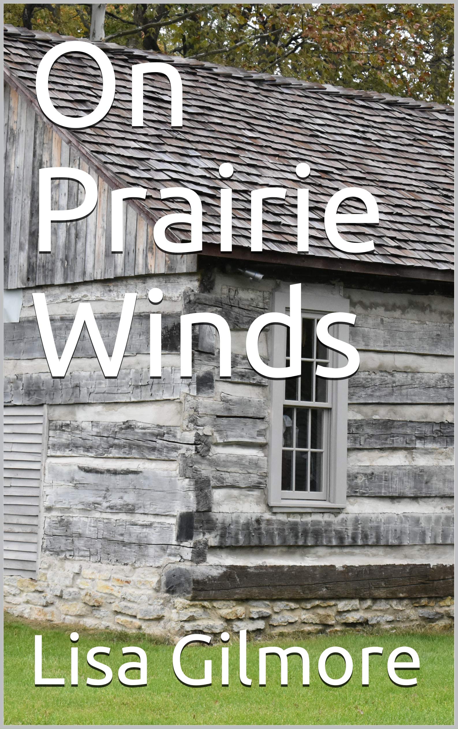 On Prairie Winds by Lisa Gilmore | Goodreads