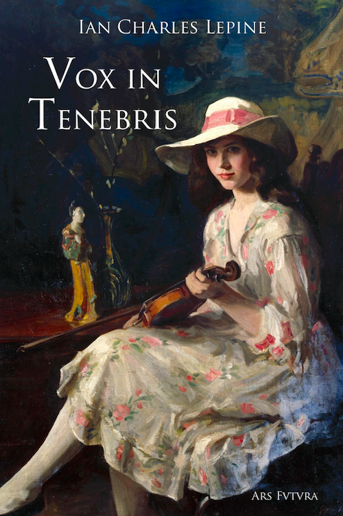 Vox in Tenebris by Ian Charles Lepine | Goodreads