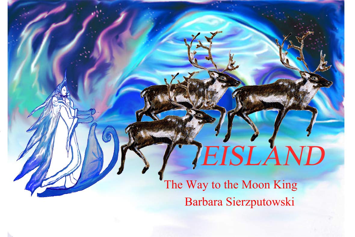 Eisland The Way to the Moon King by Barbara Sierzputowski | Goodreads