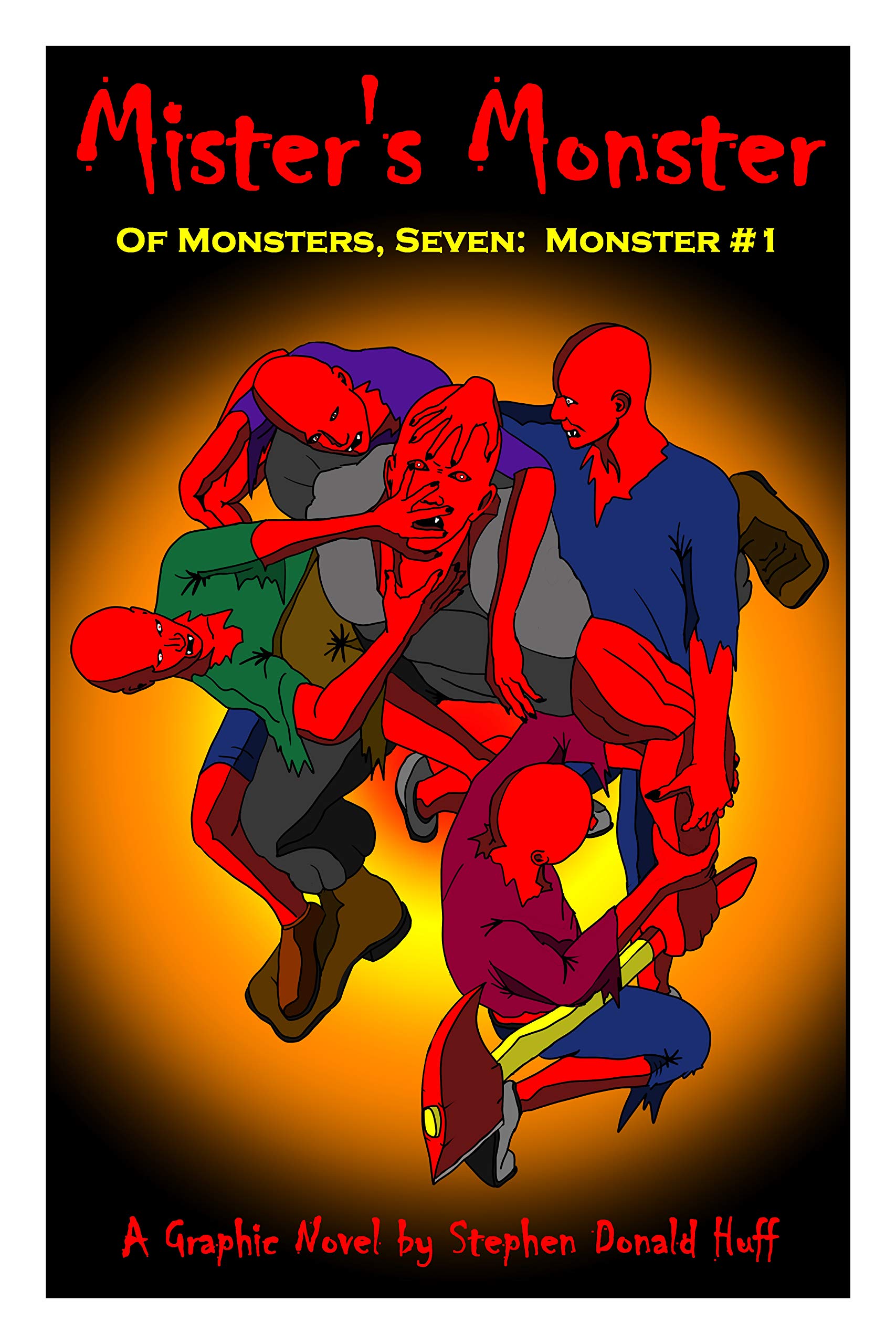 Of Monsters, Seven: Monster #1: Mister's Monster by Stephen Donald Huff ...