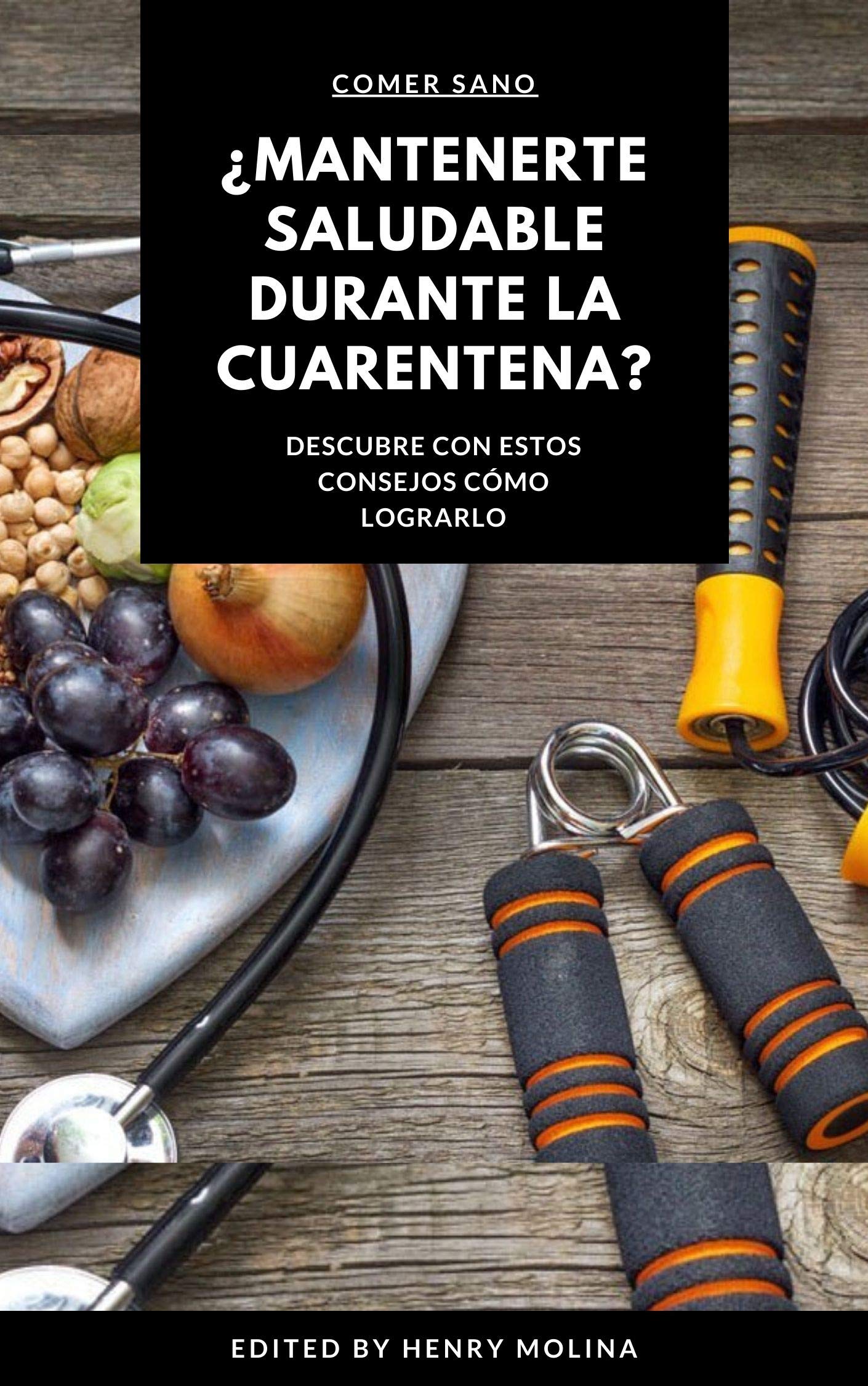 ¿COMO MANTENERTE SALUDABLE DURANTE LA CUARENTENA?: DESCUBRE CON ESTOS ...