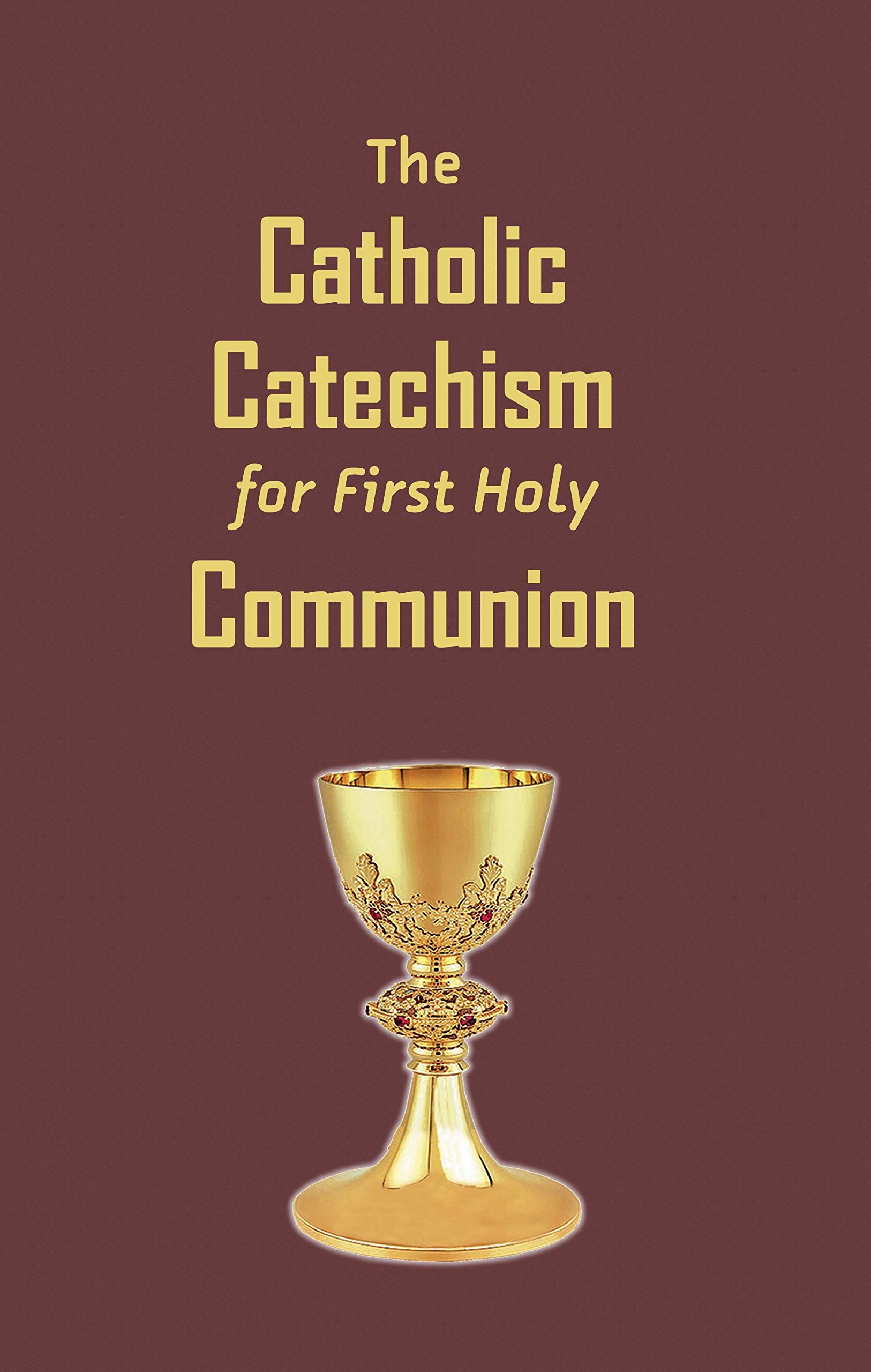 THE CATHOLIC CATECHISM FOR FIRST HOLY COMMUNION by Fredrick Allen ...