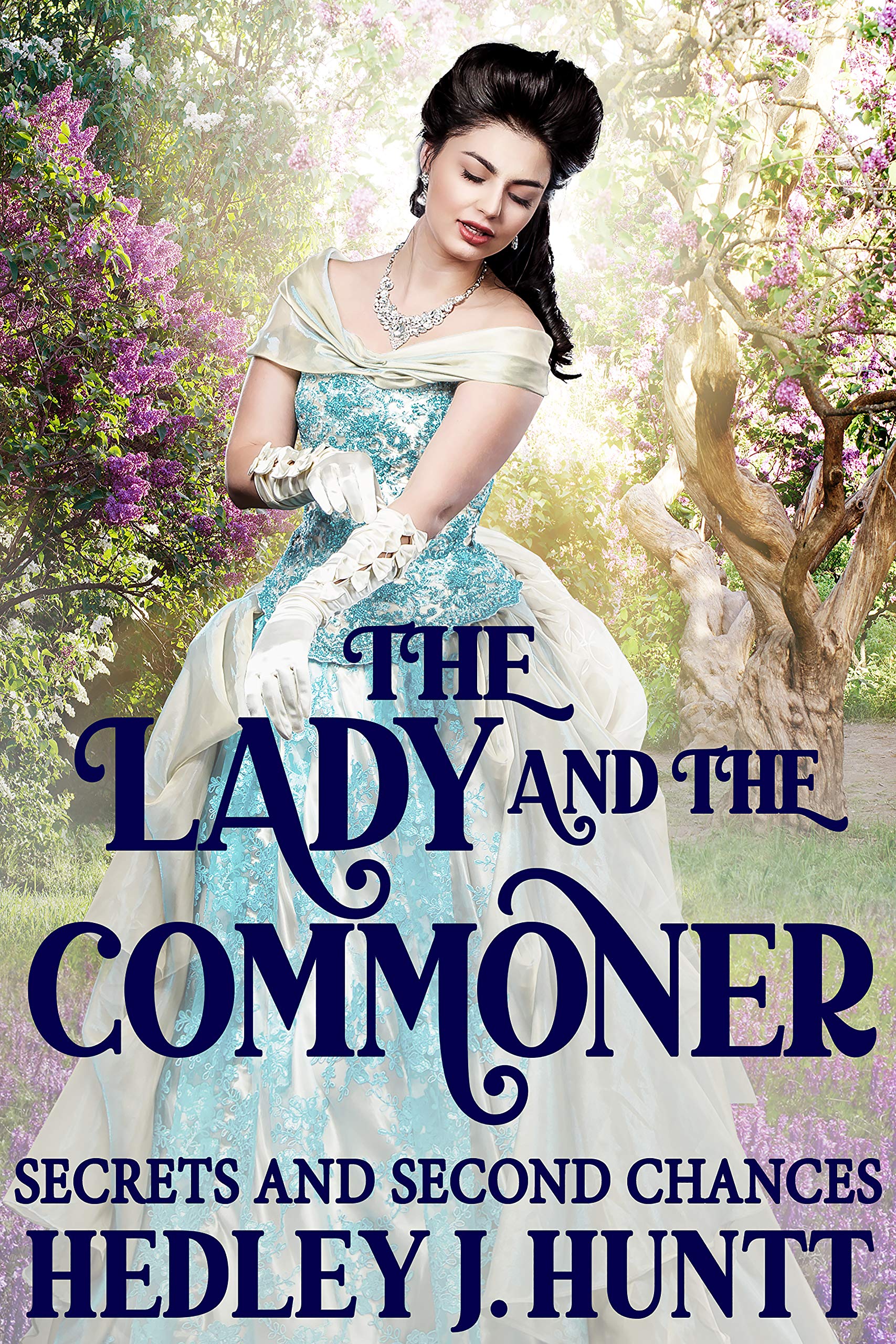 The Lady and the Commoner: Secrets and Second Chances by Hedley J ...