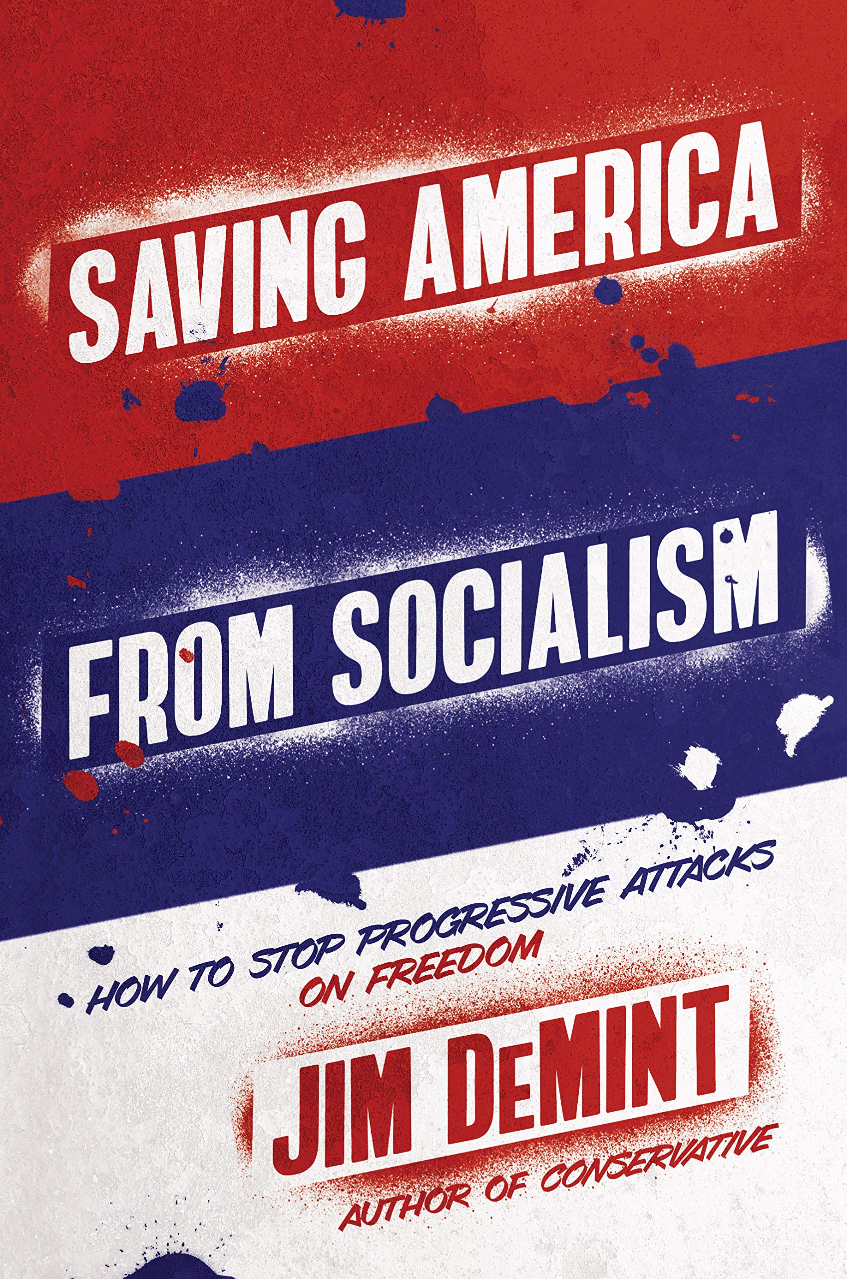 Saving America from Socialism: How to Stop Progressive Attacks on ...