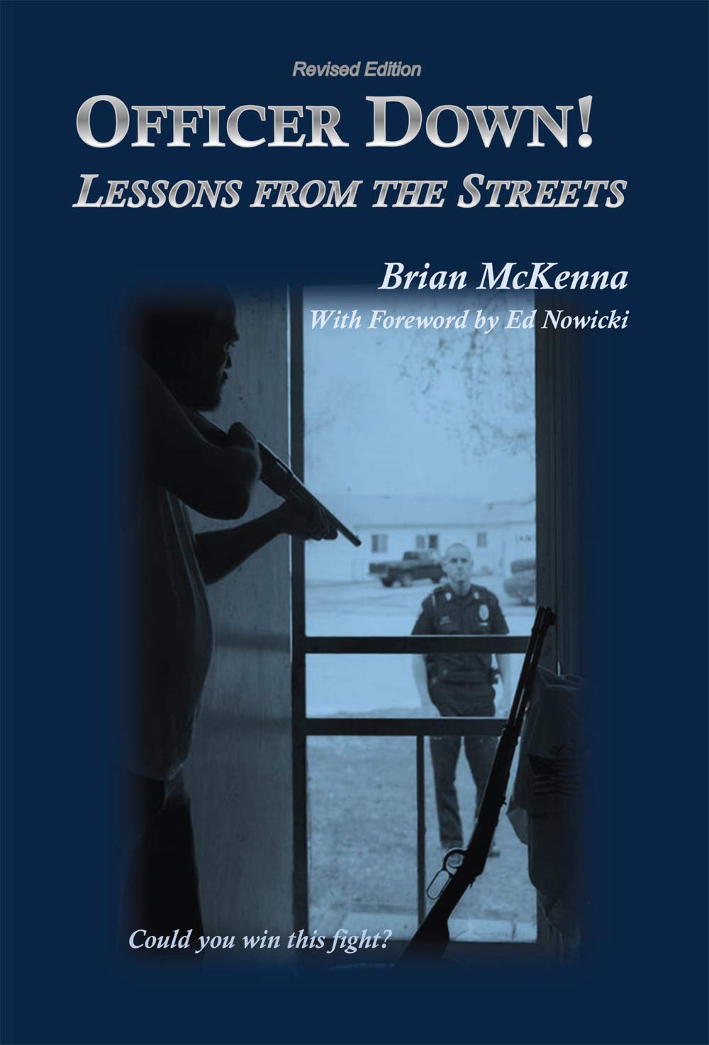 Officer Down!: Lessons from the Streets by Brian McKenna | Goodreads