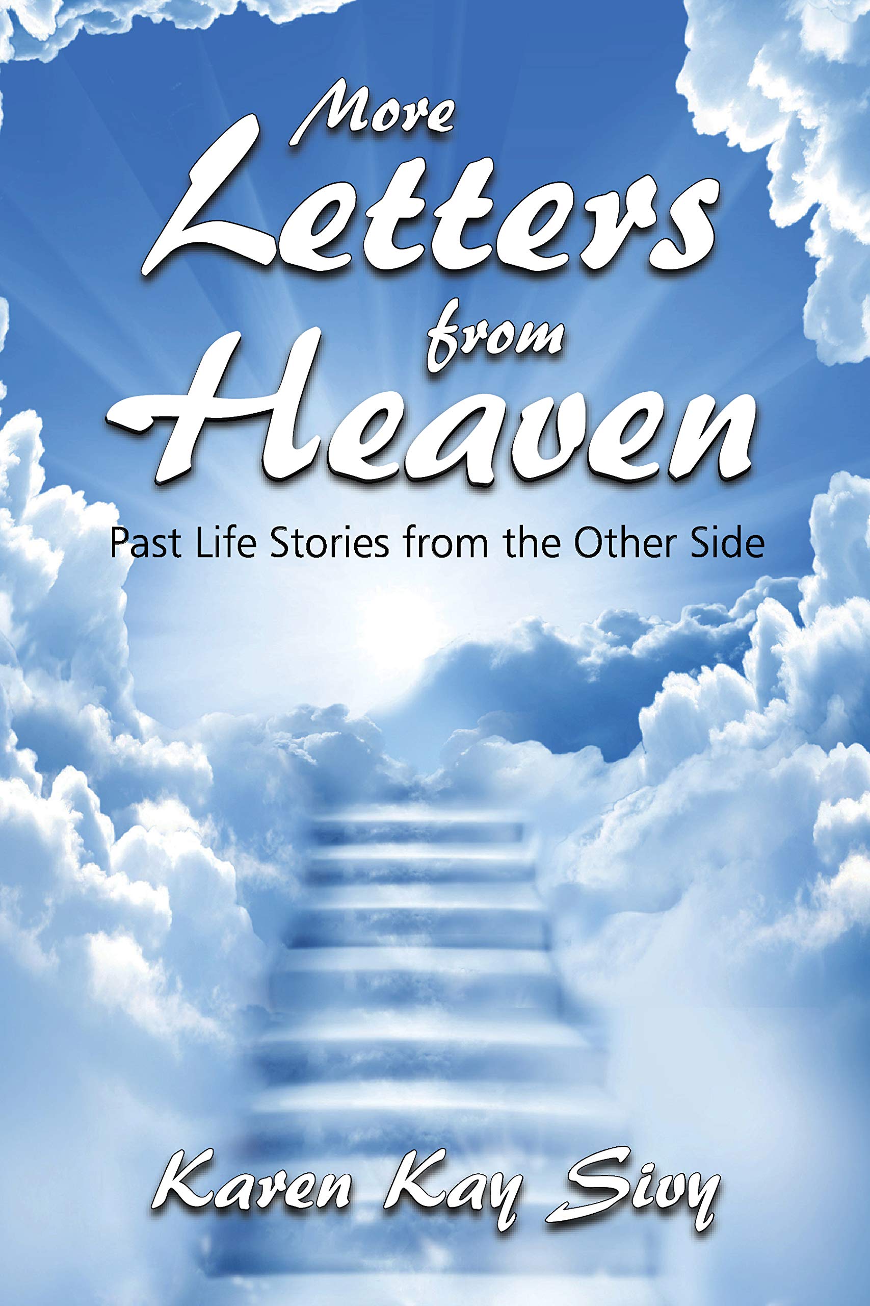 More Letters from Heaven: Past Life Stories from the Other Side by ...
