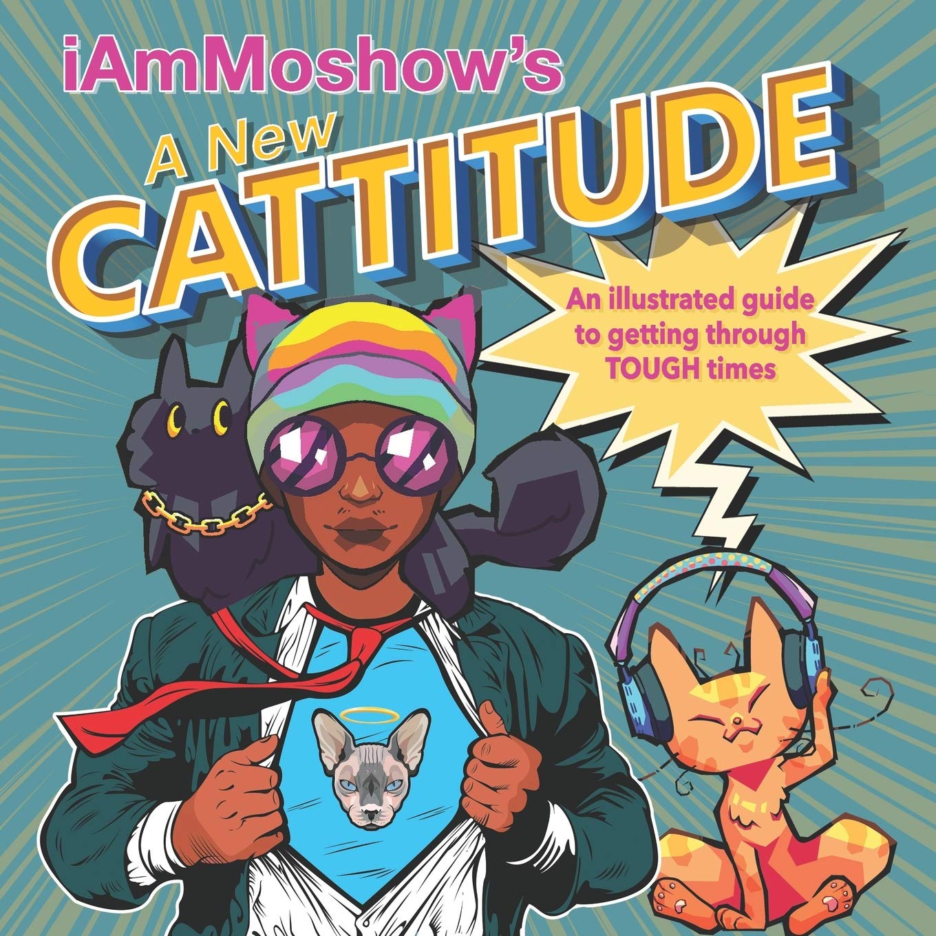 A New Cattitude: An Illustrated Guide to Getting Through Tough Times by ...