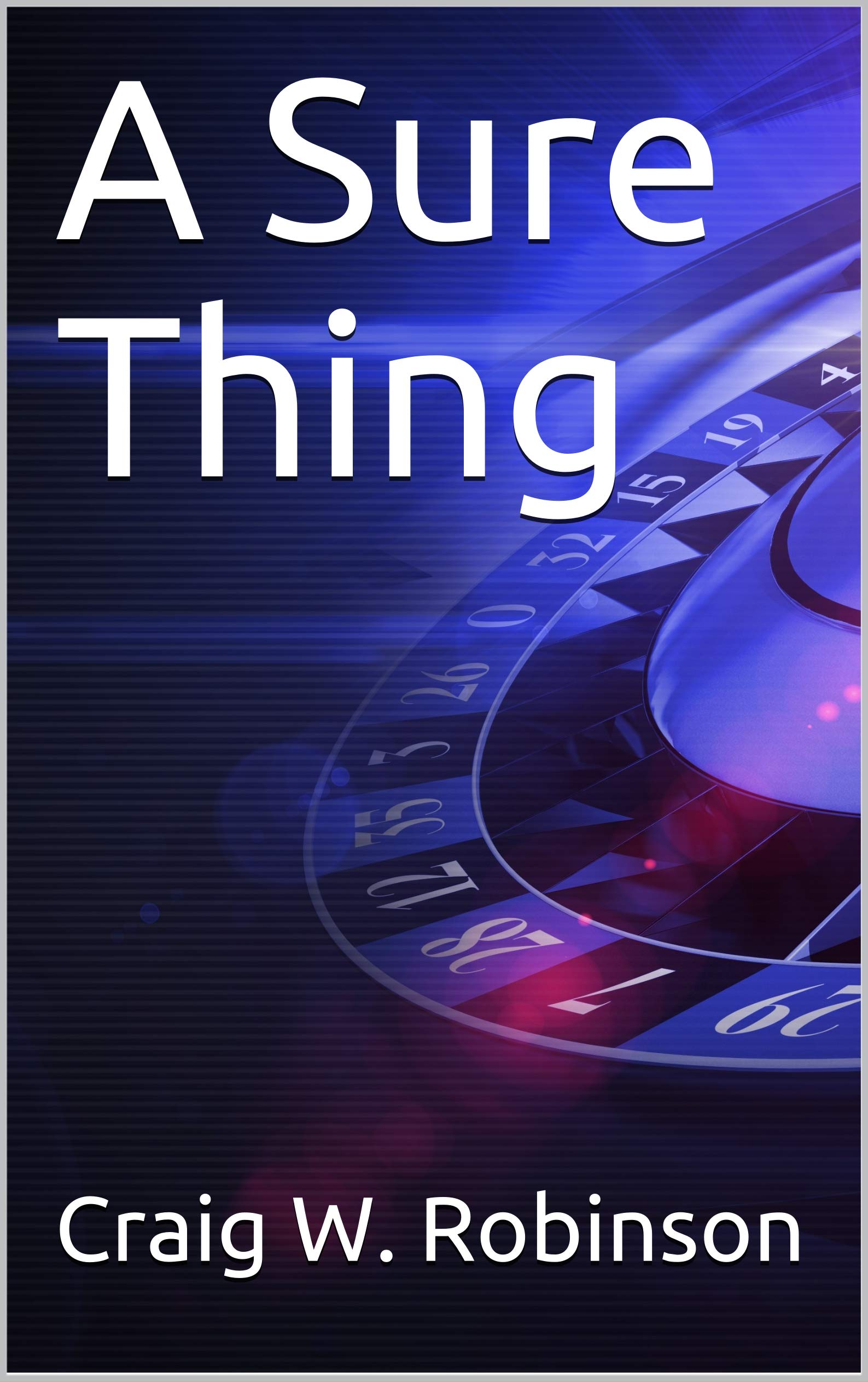 A Sure Thing by Craig W. Robinson | Goodreads