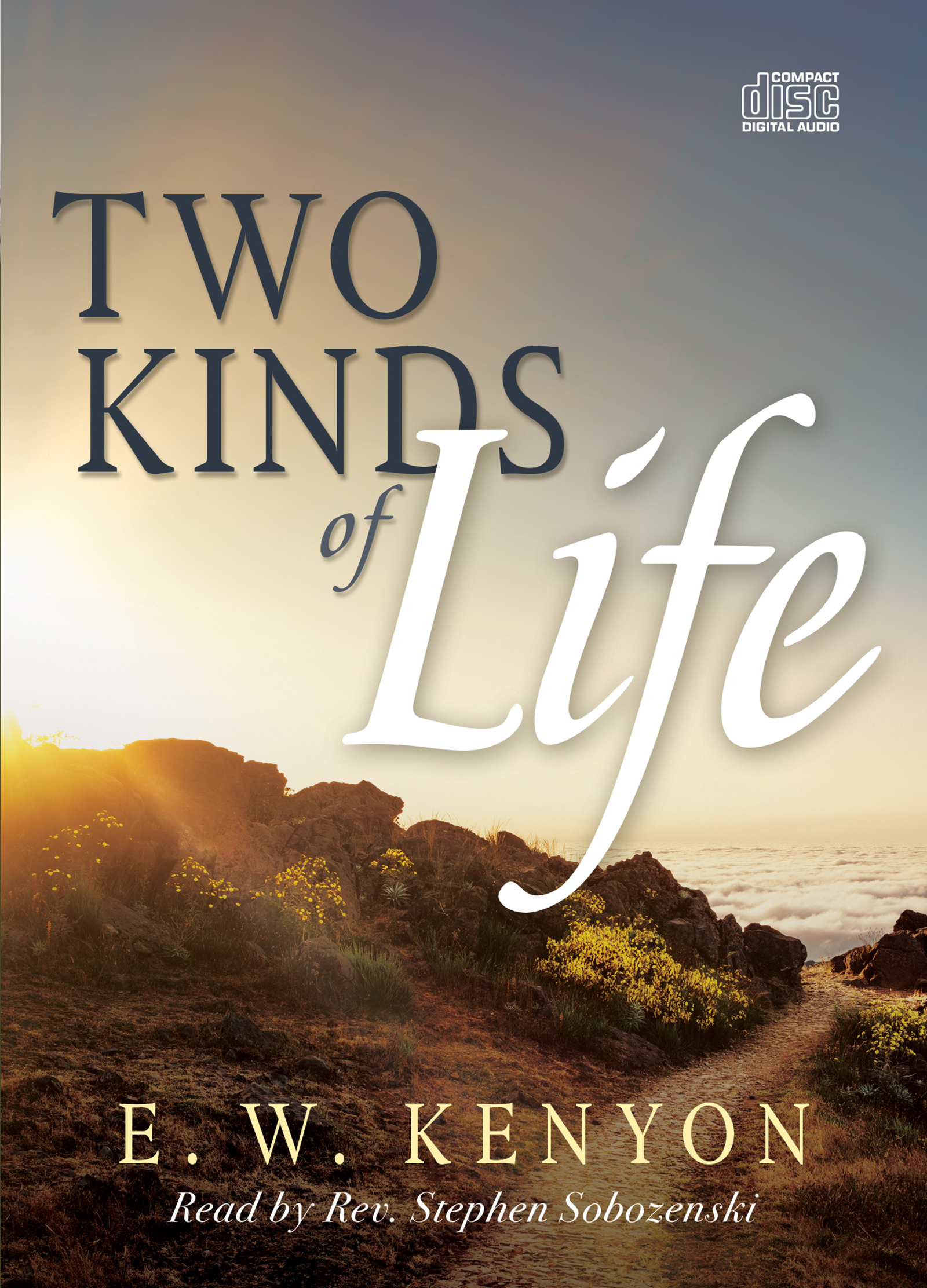 The Two Kinds of Life by E.W. Kenyon | Goodreads
