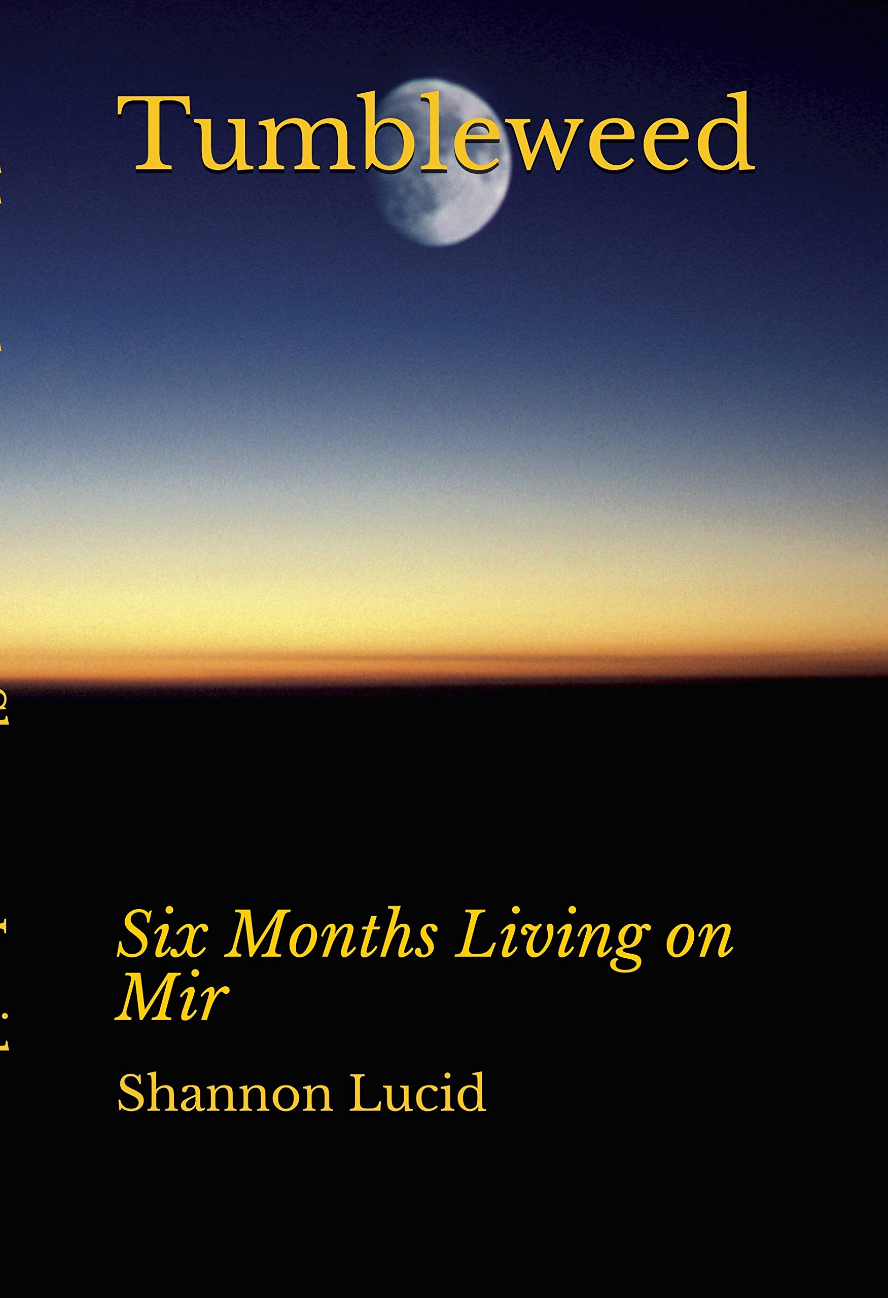 Tumbleweed: Six Months Living on Mir by Shannon Lucid | Goodreads